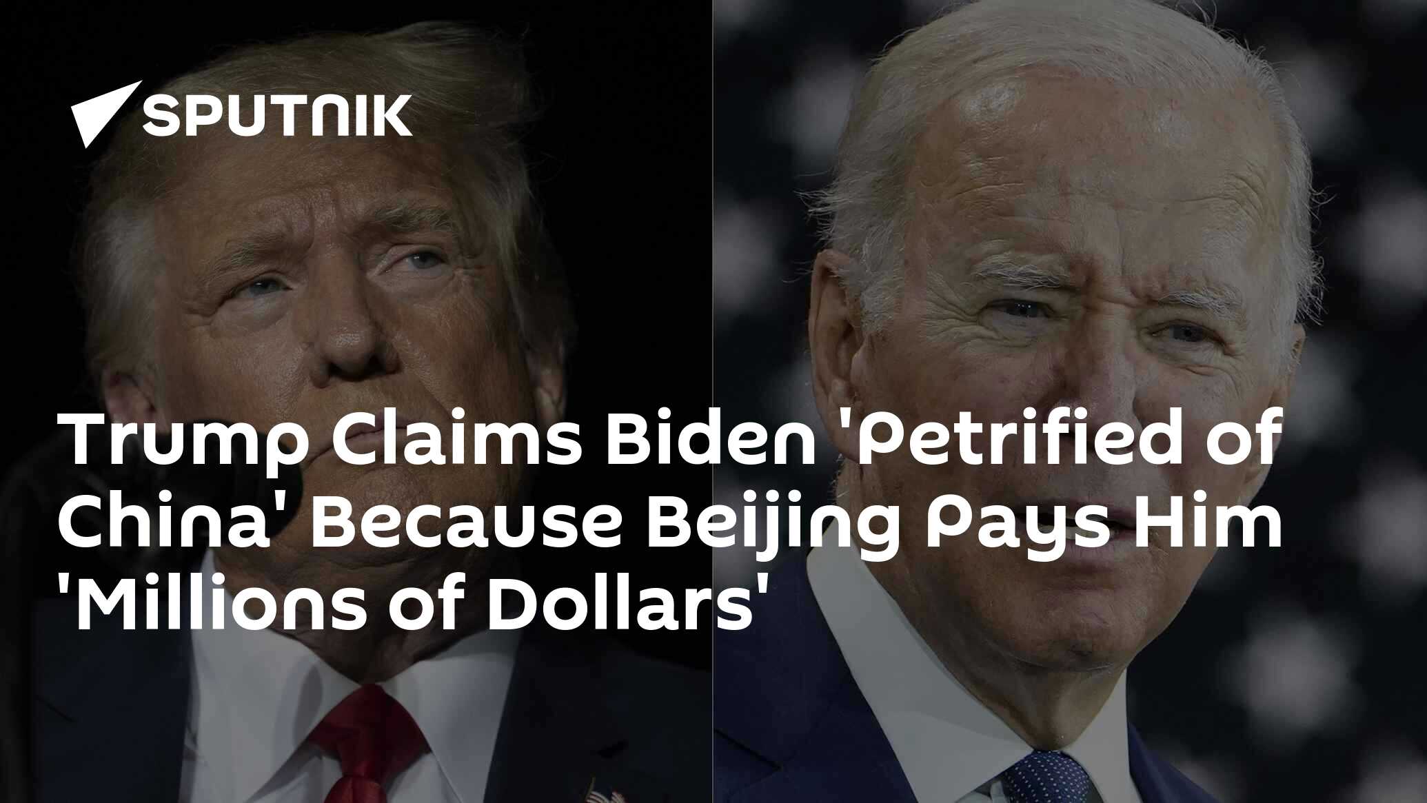 Trump: Biden 'Petrified of China' Because Beijing Pays Him 'Millions of ...