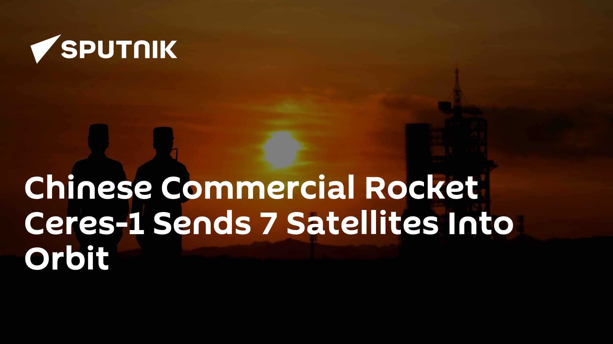 Chinese Commercial Rocket Ceres-1 Sends 7 Satellites Into Orbit - South ...