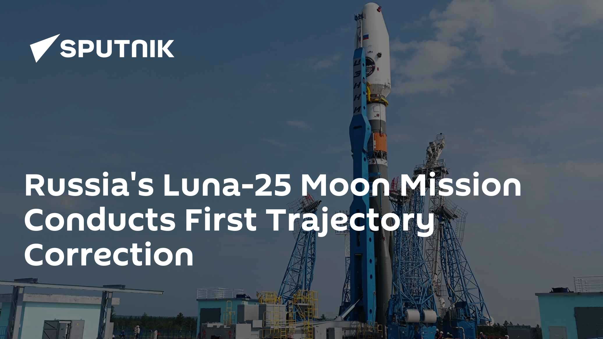 Russia's Luna-25 Moon Mission Conducts First Trajectory Correction