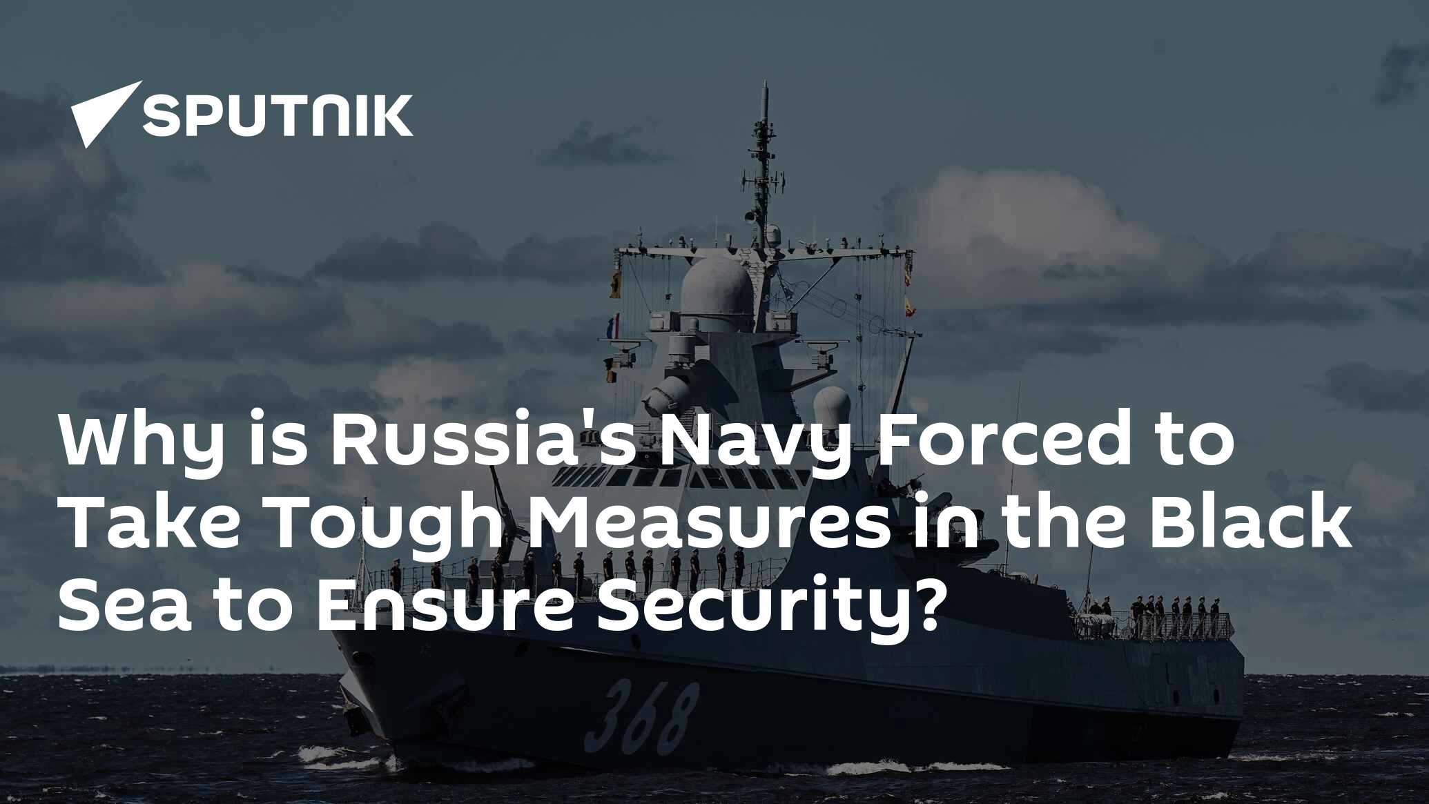 Why is Russia's Navy Forced to Take Tough Measures in the Black Sea to ...