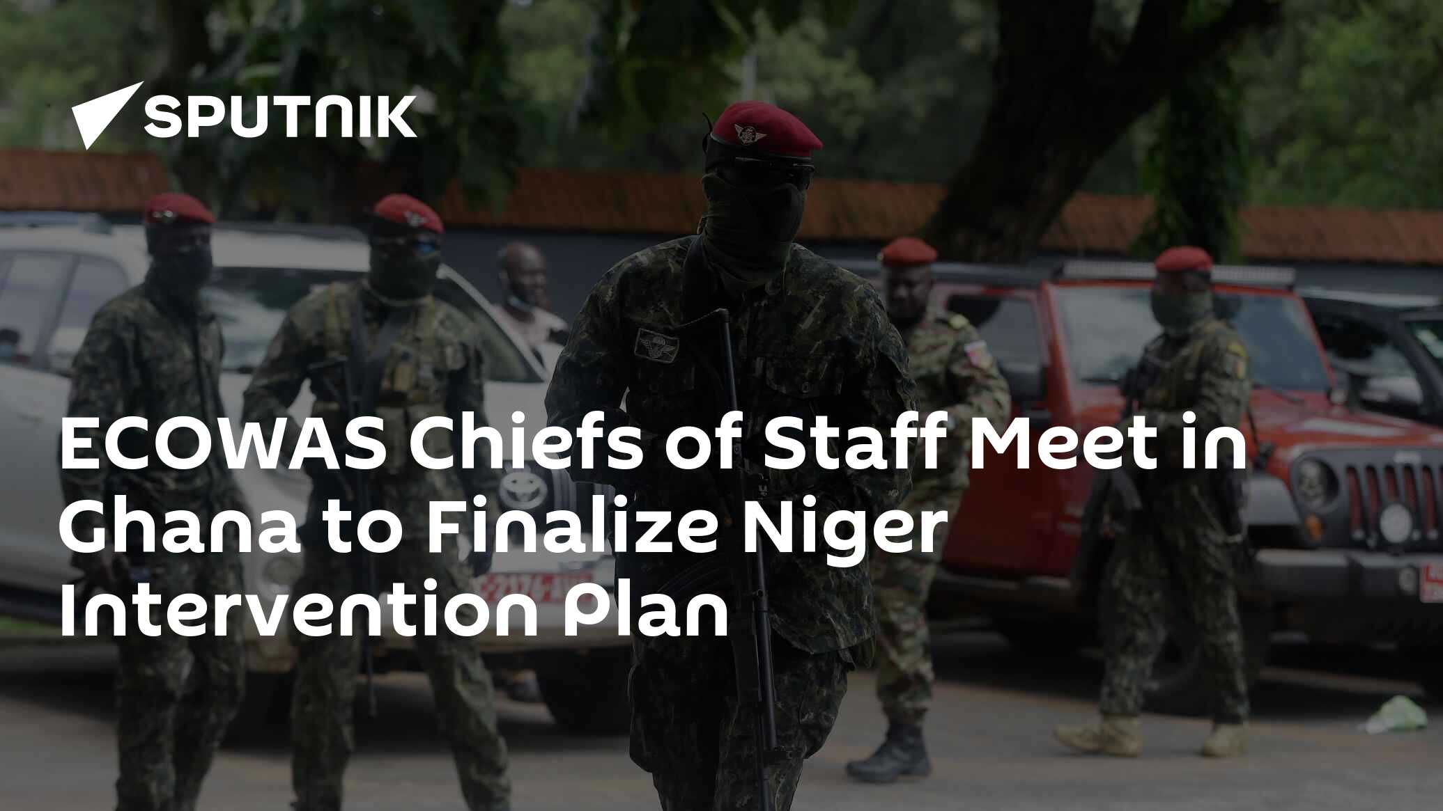 ECOWAS Chiefs of Staff Meeting in Ghana to Finalize Niger Intervention Plan