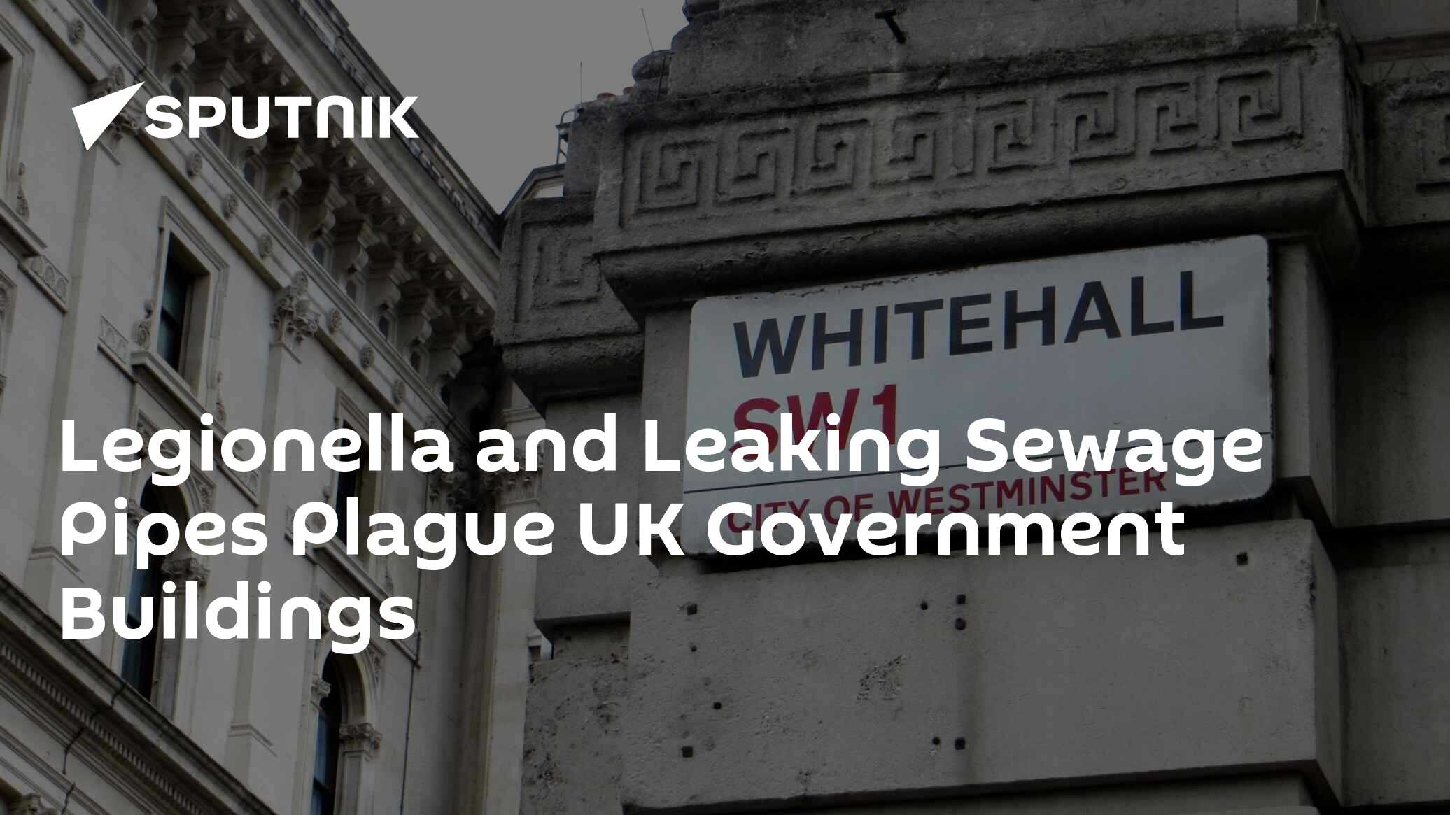 Legionella and Leaking Sewage Pipes Plague UK Government Buildings
