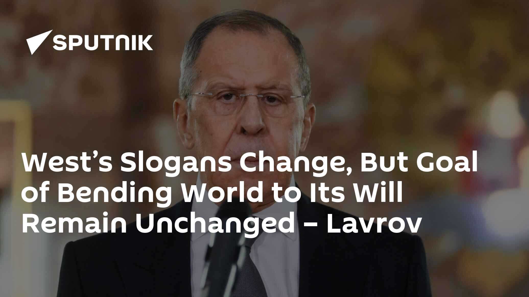 West’s Slogans Change, But Goal of Bending World to Its Will Remain ...