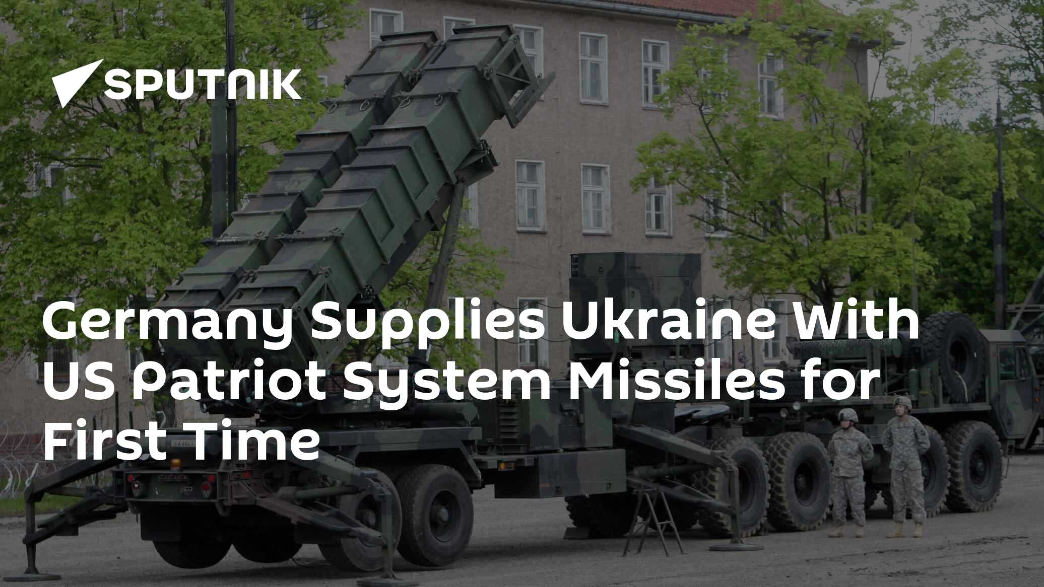 Germany Supplies Ukraine With US Patriot System Missiles for First Time