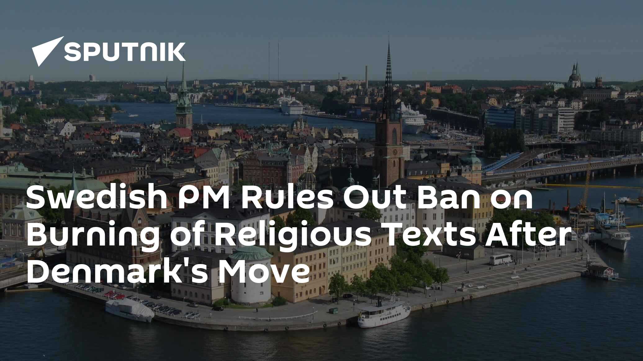 Swedish PM Rules Out Ban on Burning of Religious Texts After Denmark's Move