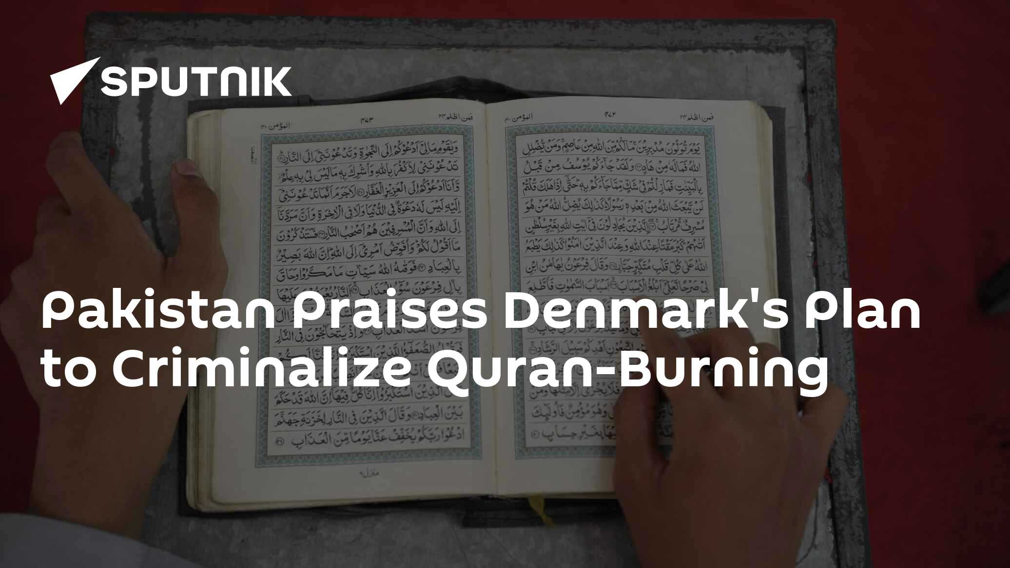 Pakistan Praises Denmark’s Plan to Criminalize Quran-Burning