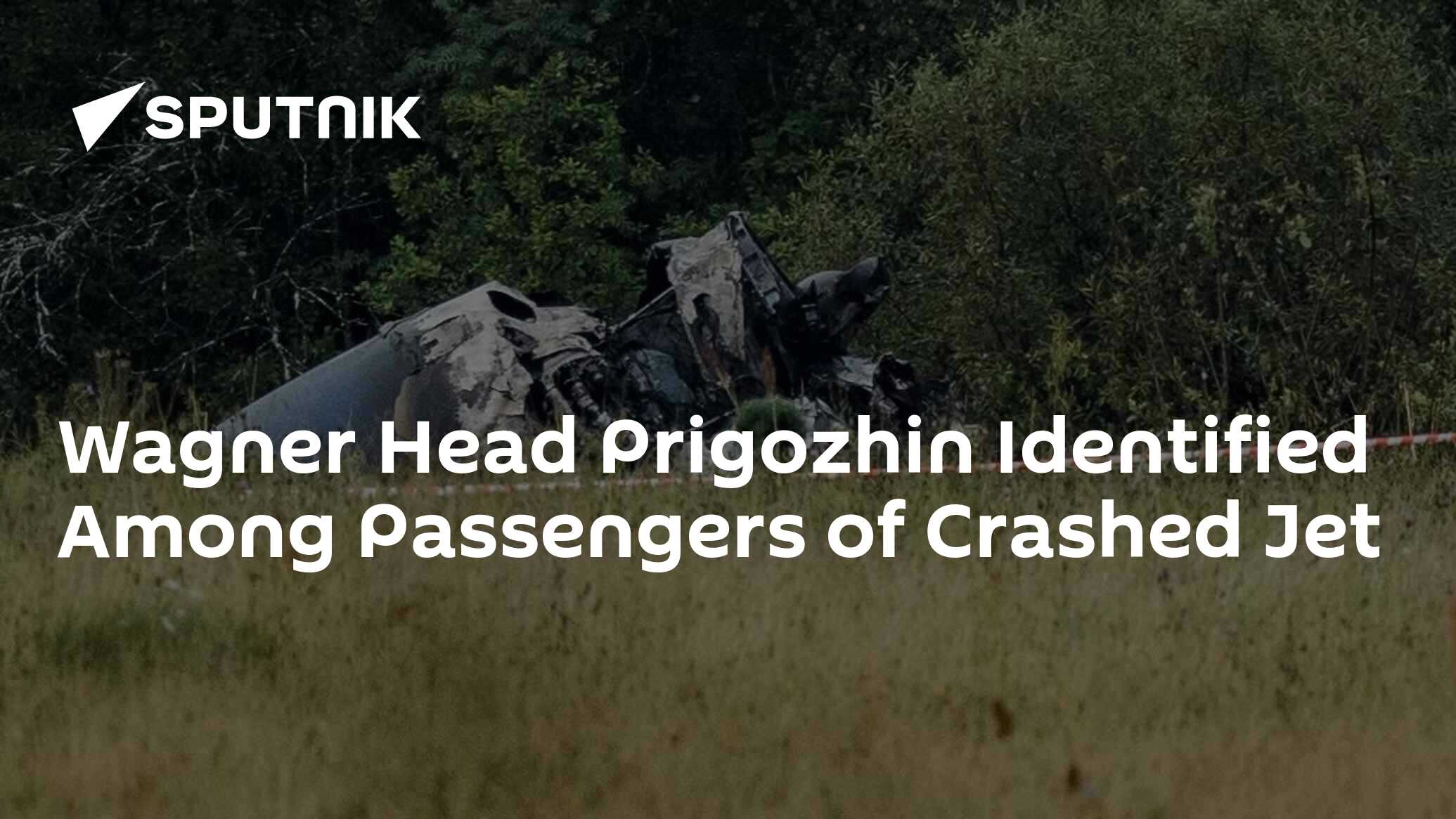 Wagner Head Prigozhin Identified Among Passengers of Crashed Jet - 27. ...
