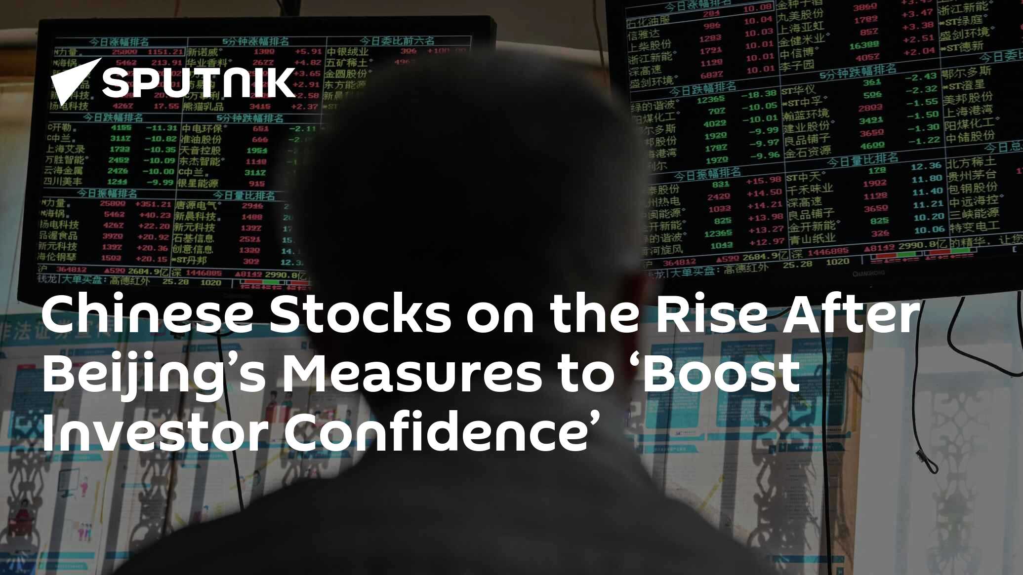 Chinese Stocks on Rise After Beijing’s Measures to ‘Boost Investor ...