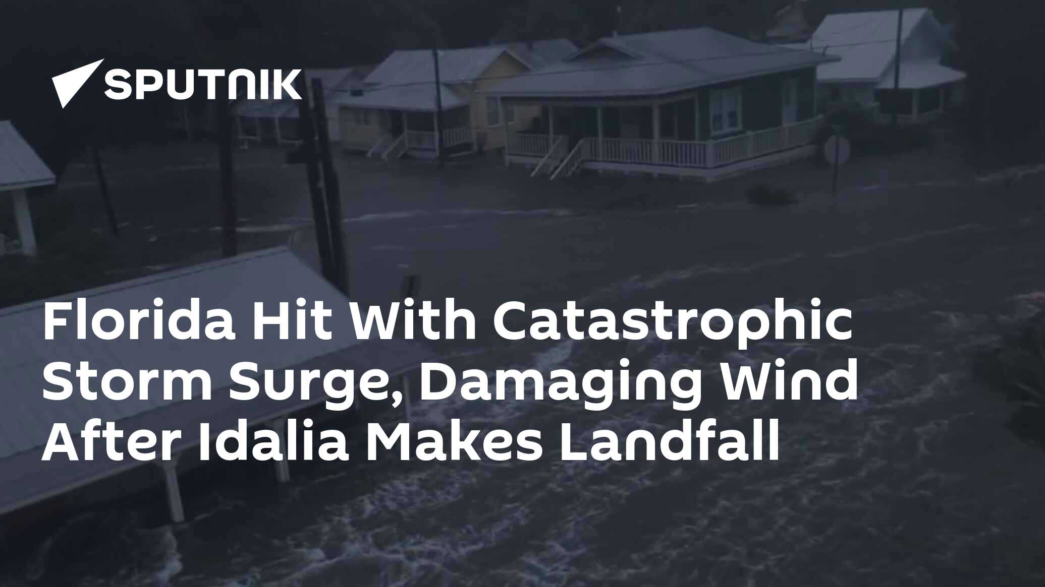Florida Hit With Catastrophic Storm Surge Damaging Wind After Idalia