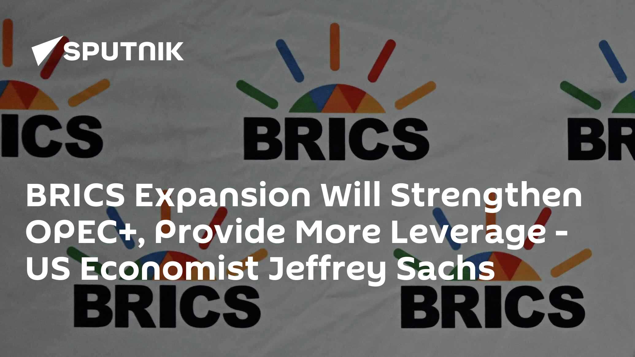 BRICS Expansion Will Strengthen OPEC+, Provide More Leverage - US ...