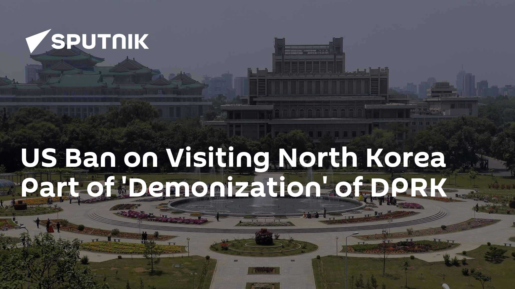 Us Ban On Visiting North Korea Part Of Demonization Of Dprk
