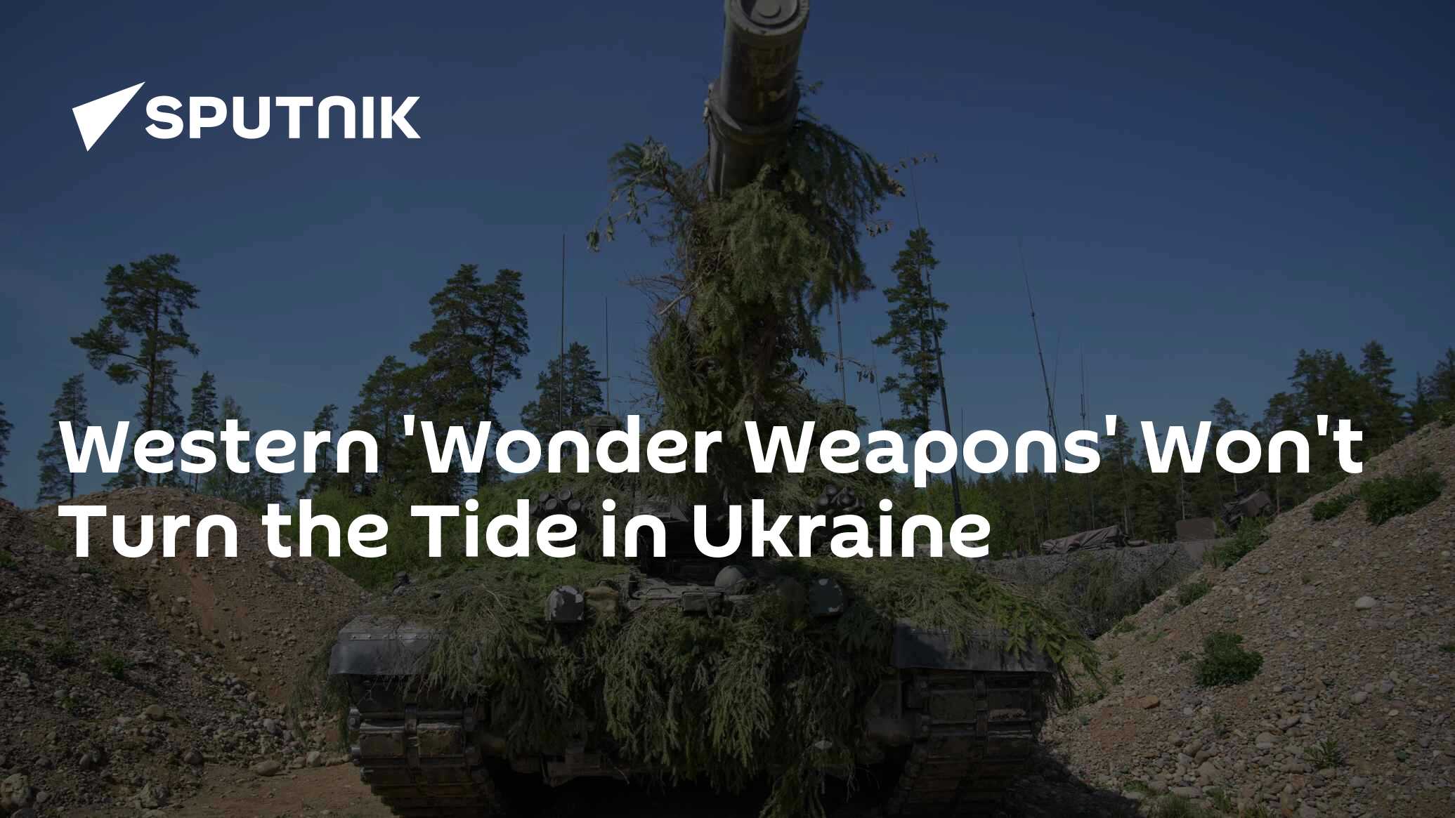 Western 'Wonder-Weapons' Won't Turn the Tide in Ukraine