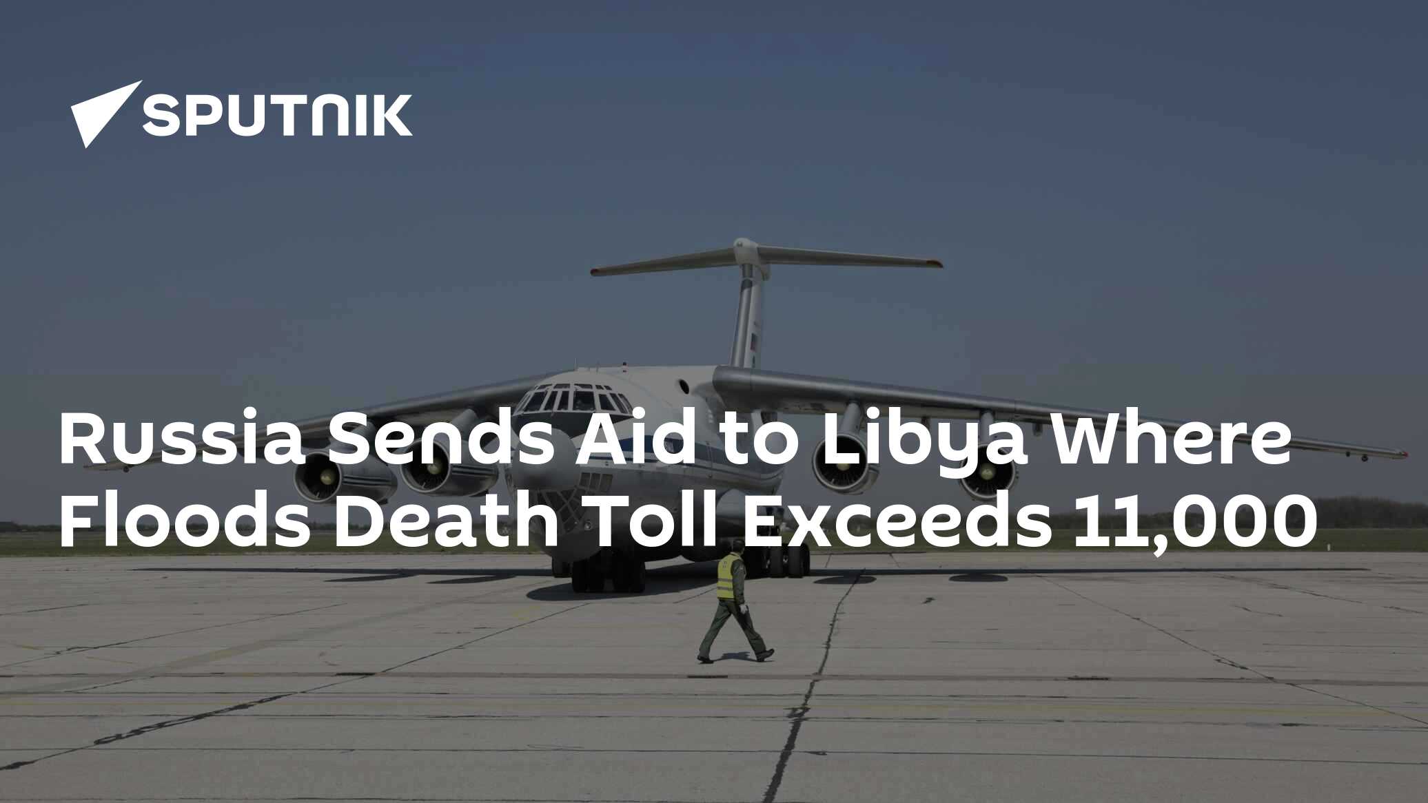 Russia to Send Aid to Libya's Flood-Hit Regions