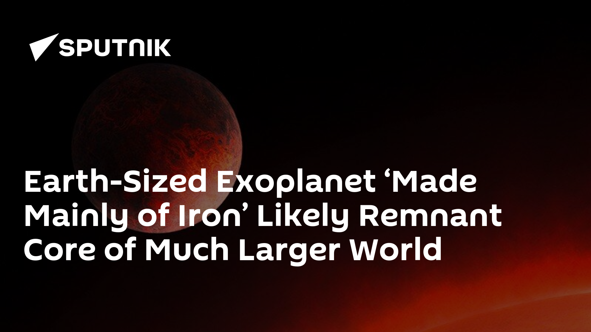 Earth-Sized Planet Made Mainly of Iron Likely Remnant Core of Much ...
