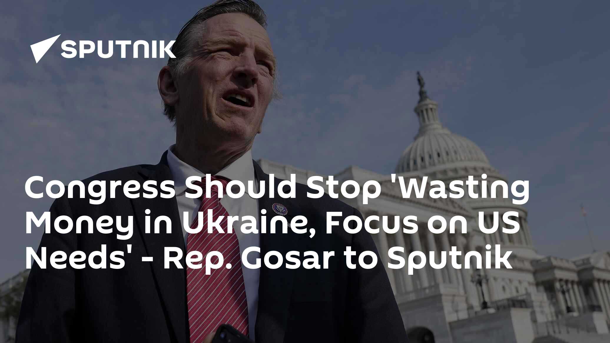 Congress Should Stop 'Wasting Money in Ukraine, Focus on US Needs ...
