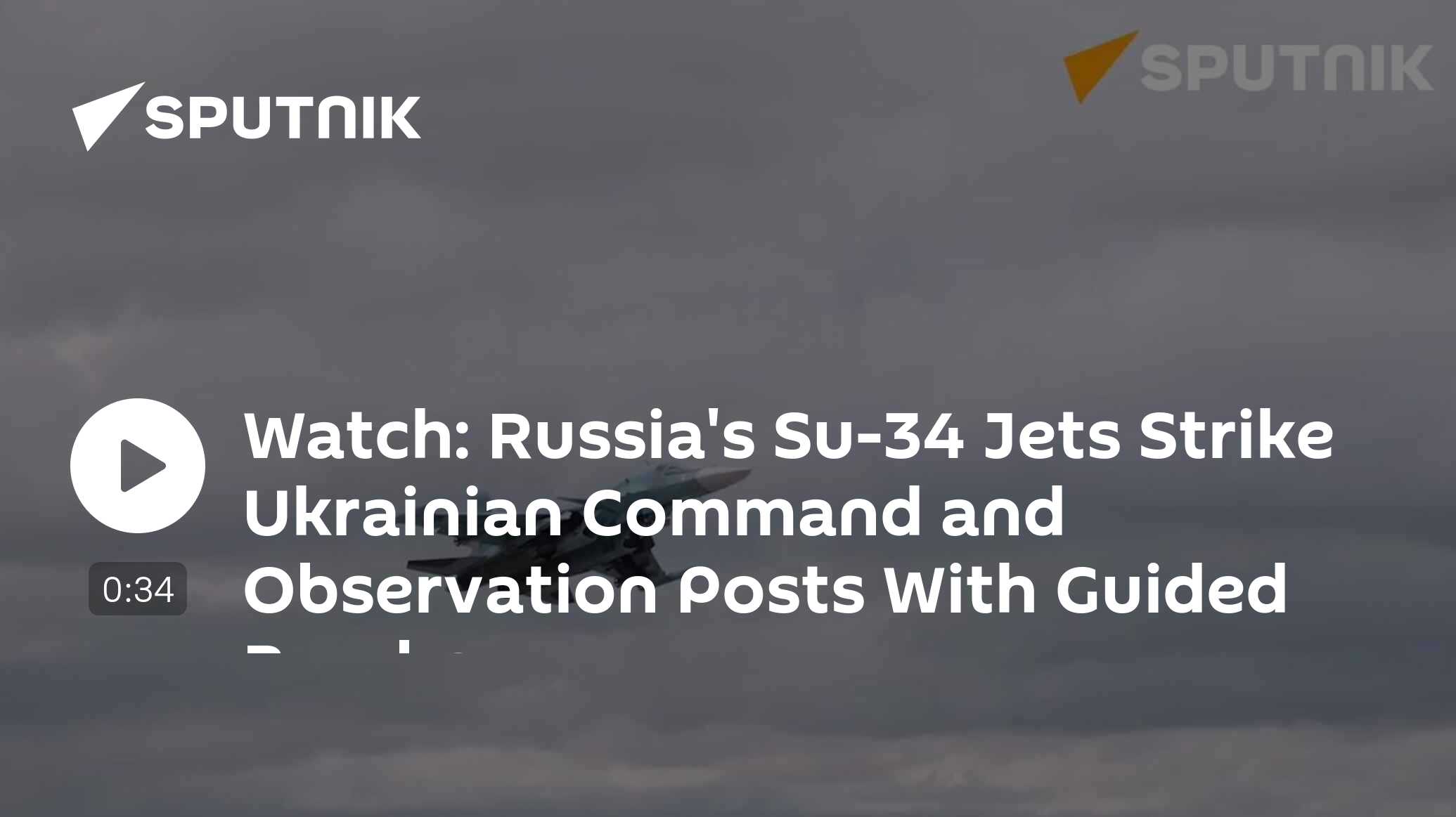 Watch Russia's Su-34 Jets Strike Ukrainian Command and Observation ...