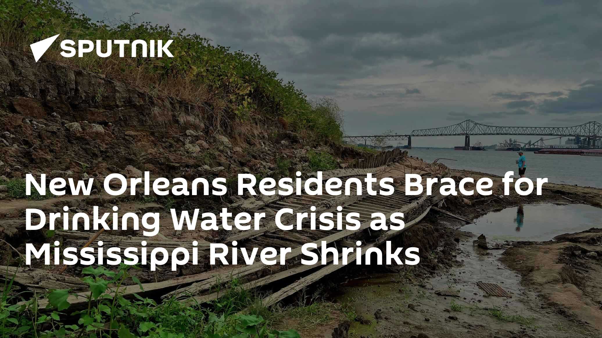New Orleans Braces for Drinking Water Crisis as Mississippi River Shrinks
