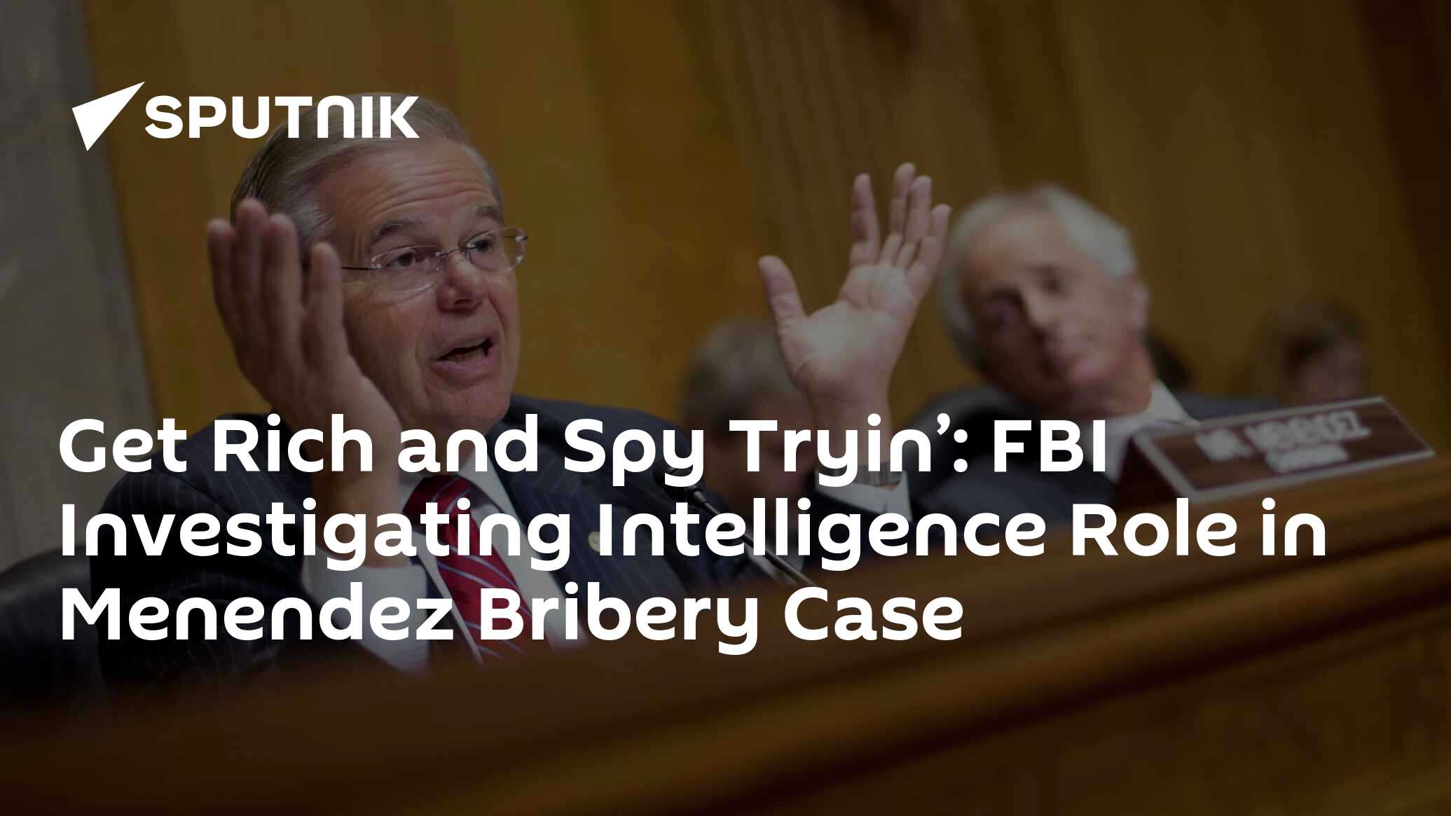 FBI Investigating Intelligence Role in Menendez Bribery Case