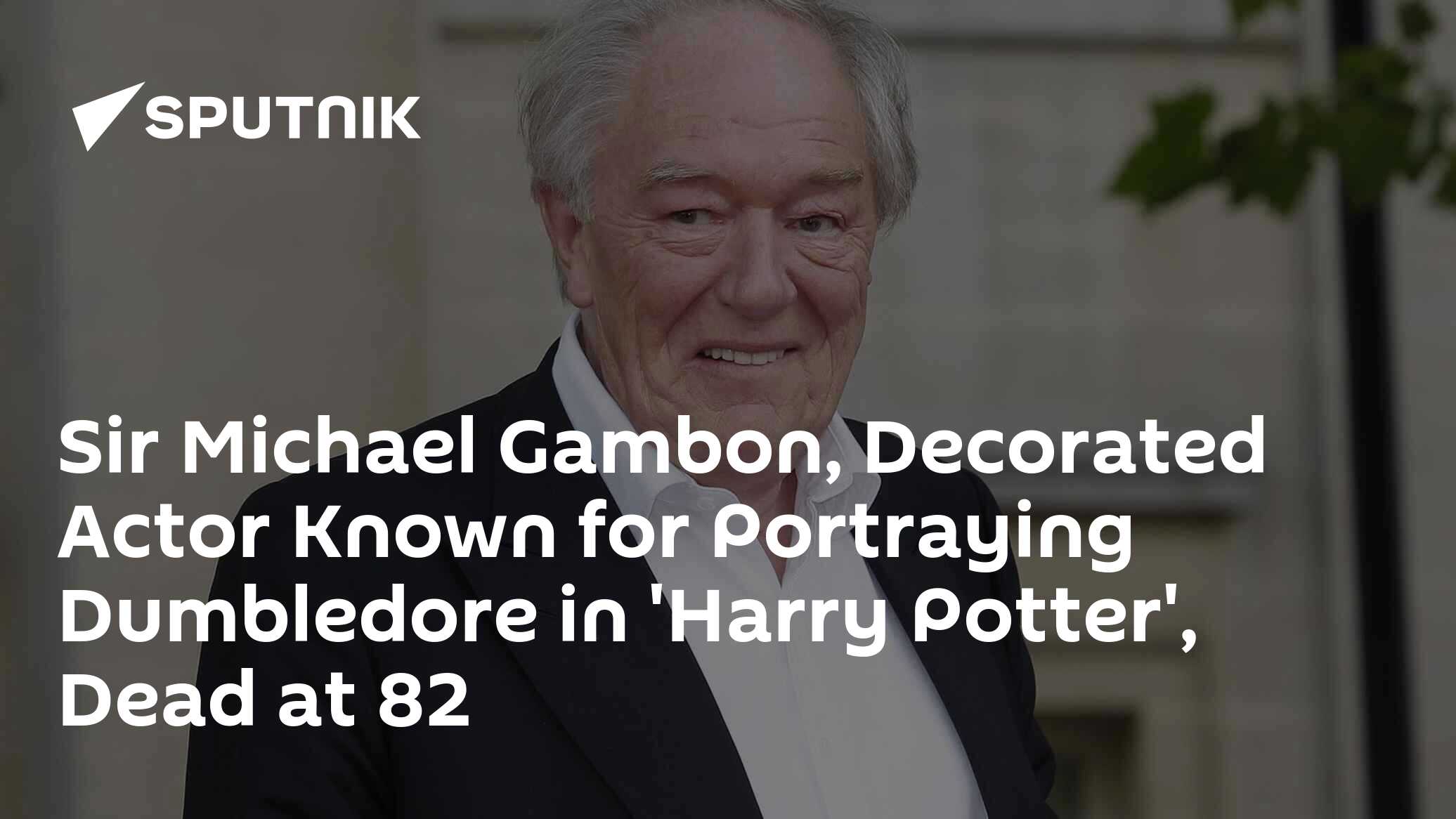 Harry Potter Actor Sir Michael Gambon Dead at 82