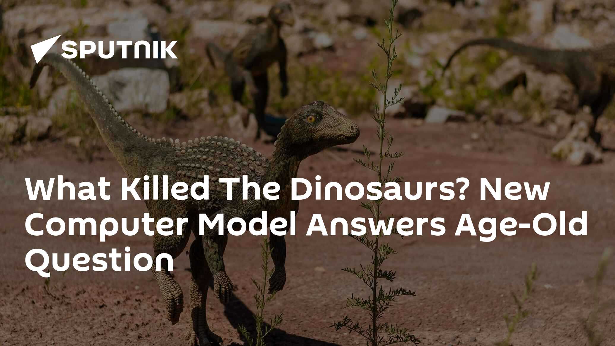 What Killed The Dinosaurs? New Computer Model Answers Age-Old Question