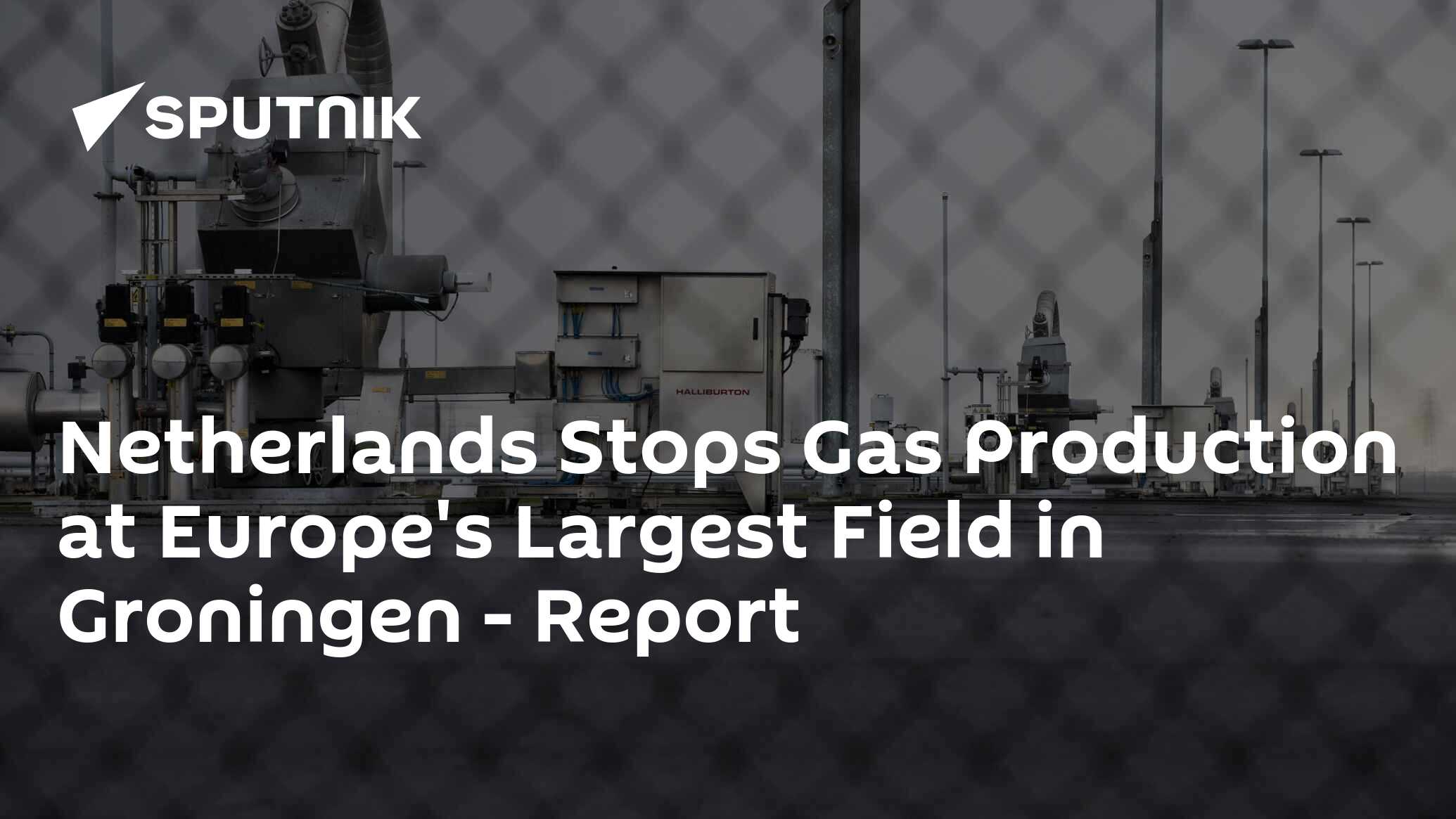 Netherlands Stopped Gas Production at Europe's Largest Field in Groningen