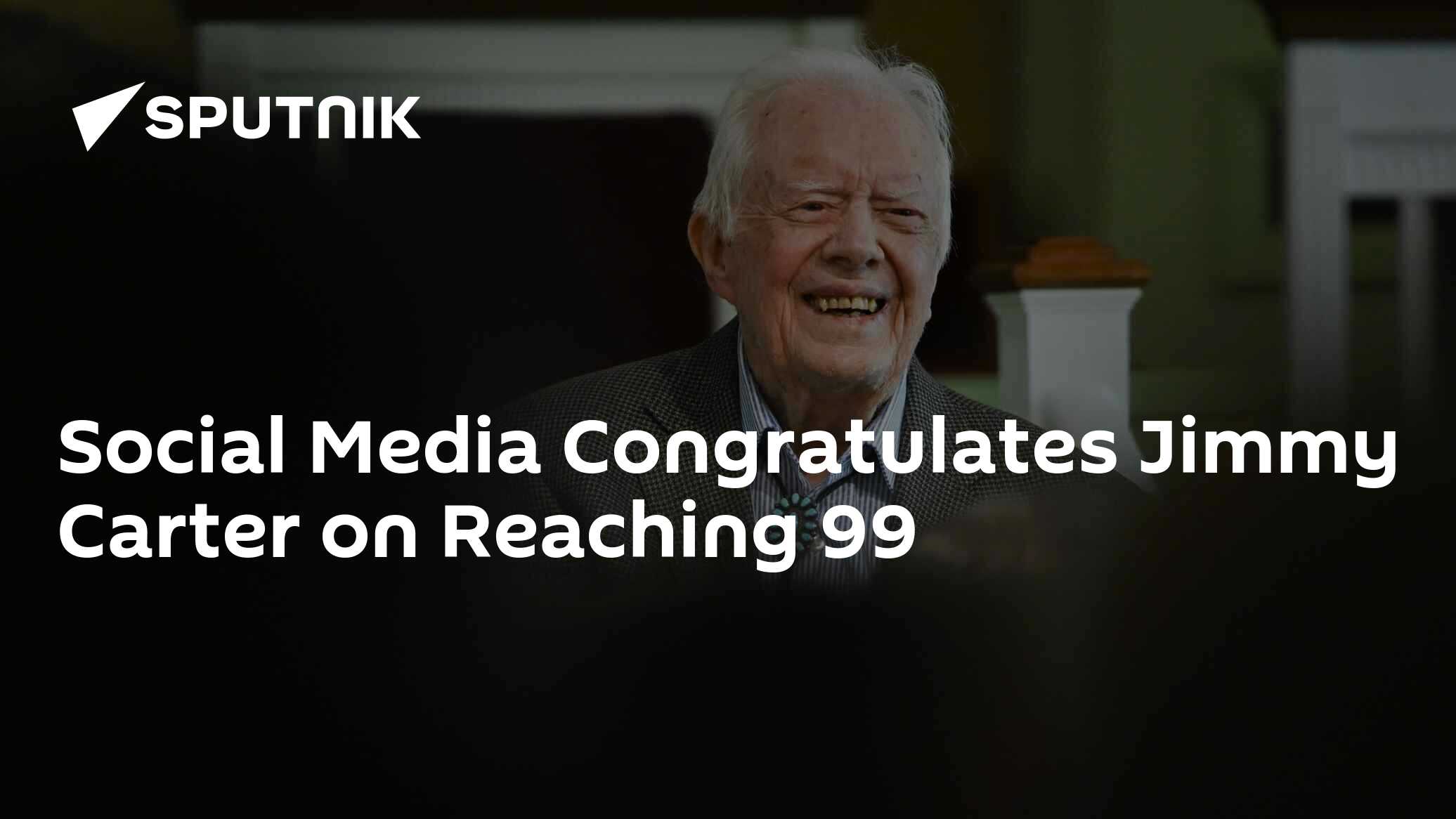 Social Media Congratulates Jimmy Carter on Reaching 99 Years of Age