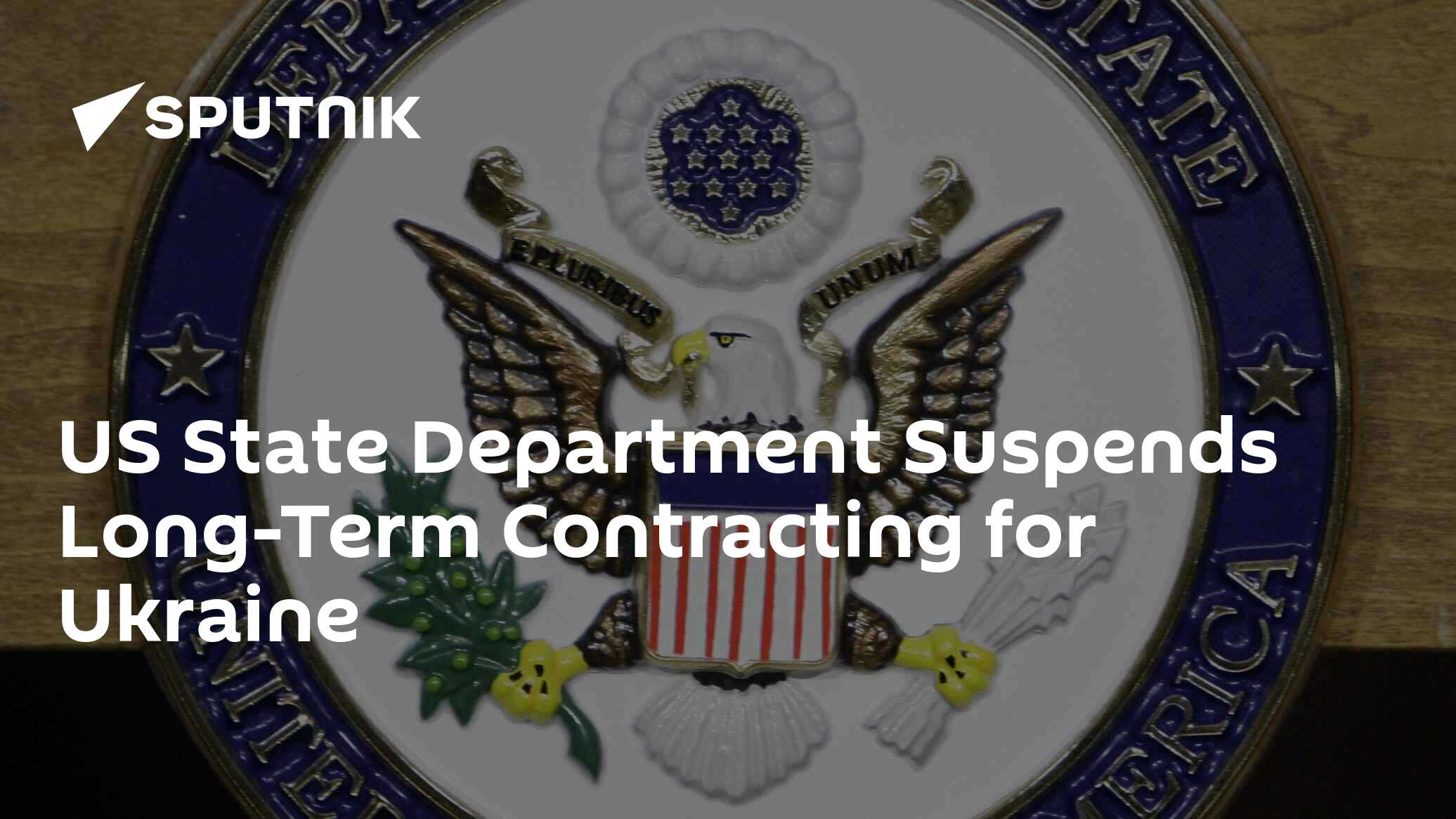 US State Department Suspends Long-Term Contracting for Ukraine