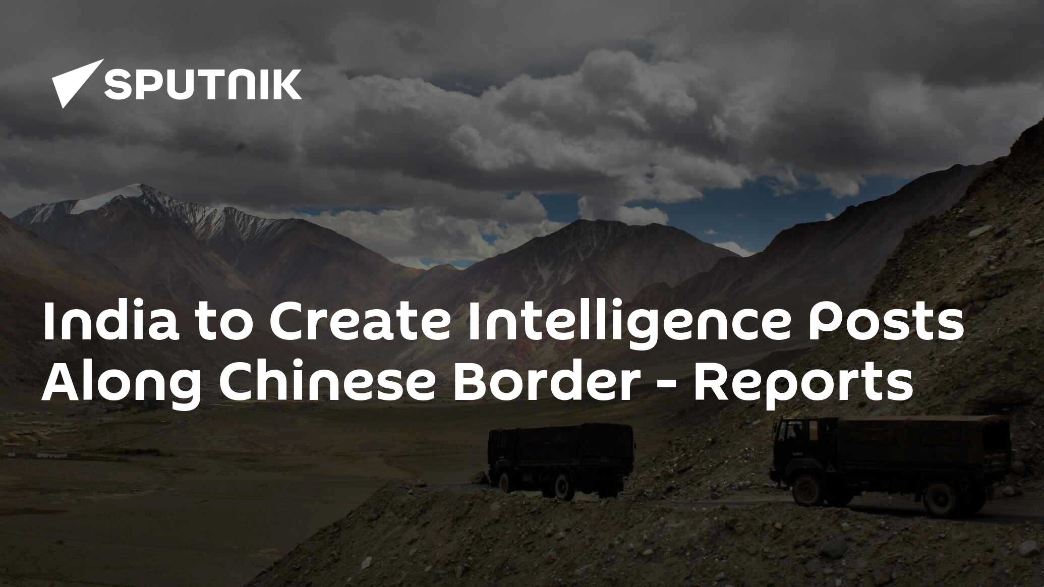 India to Create Intelligence Posts Along Chinese Border - Reports ...