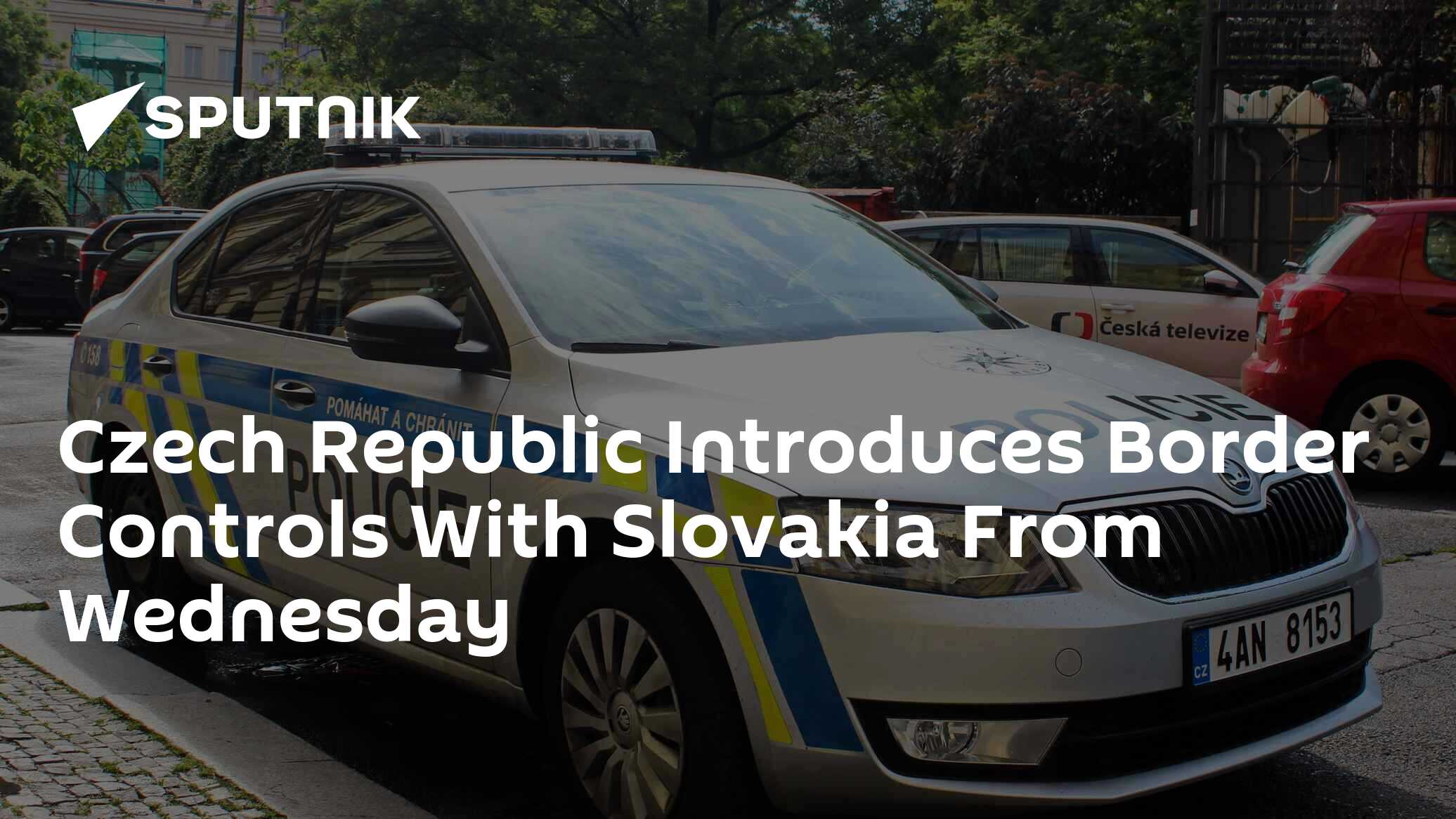 Czech Republic Introduces Border Controls With Slovakia From Wednesday ...