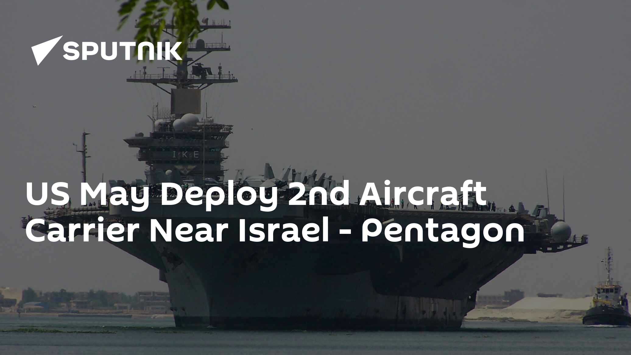 US May Deploy 2nd Aircraft Carrier Near Israel - Pentagon - South ...