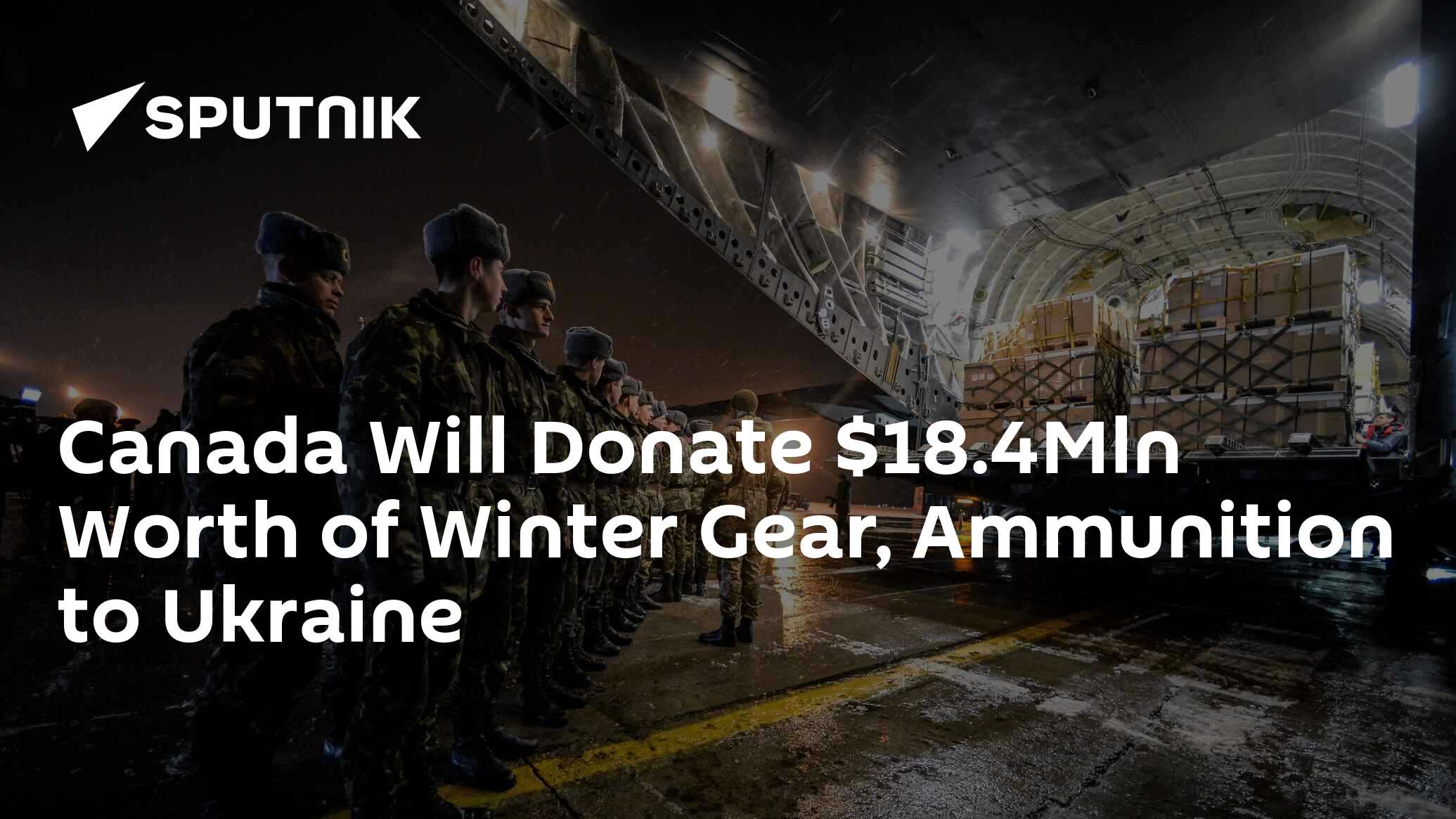 Canada Will Donate $18.4Mln Worth of Winter Gear, Ammunition to Ukraine ...