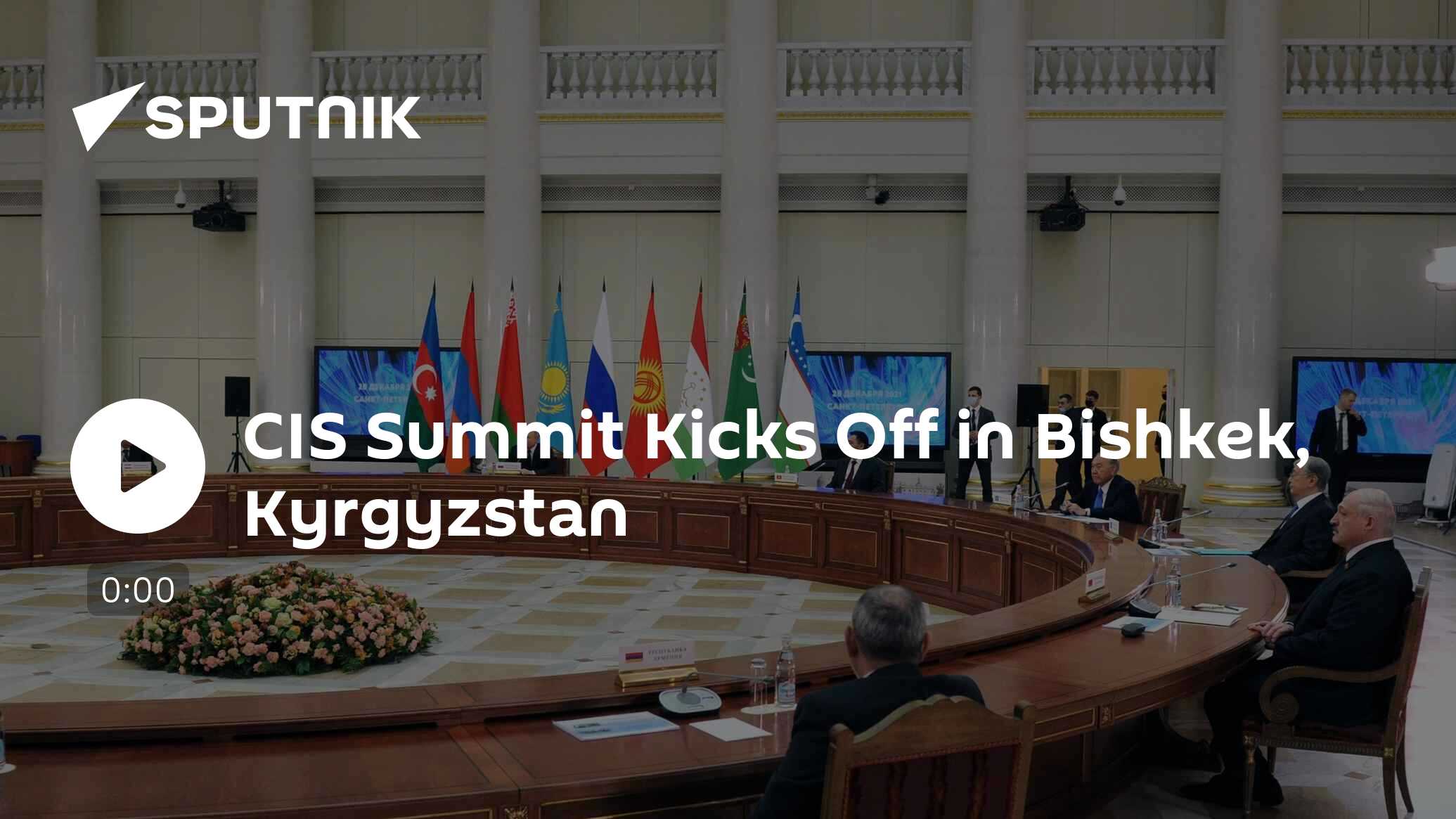 CIS Summit Kicks Off in Bishkek, Kyrgyzstan