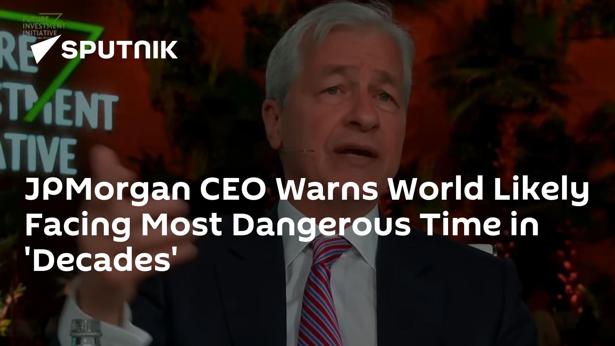 World in Most Dangerous Place in 'Decades' Says JPMorgan CEO