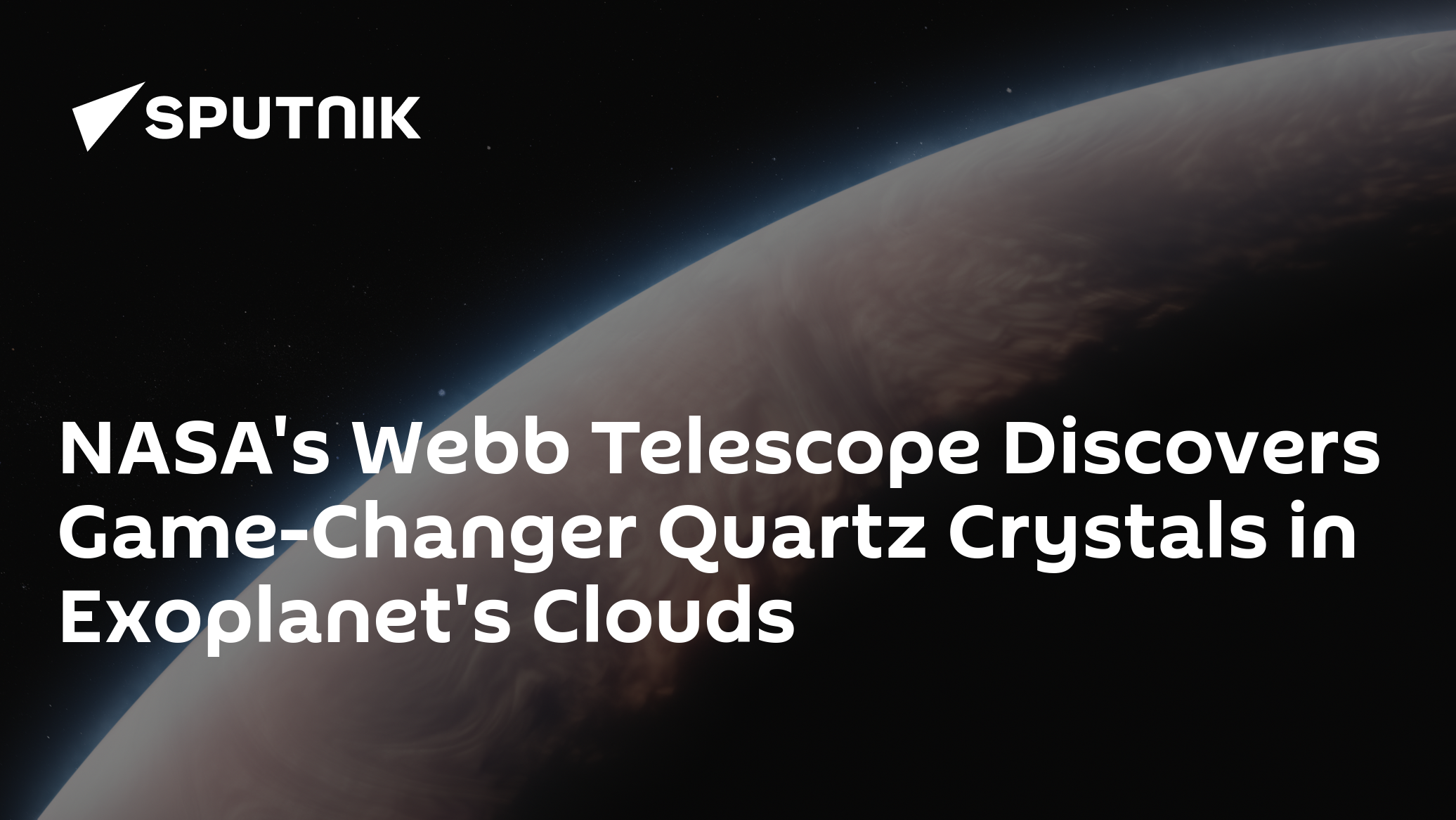 Webb Telescope Discovers Game-Changer Quartz Crystals in Exoplanet's Clouds