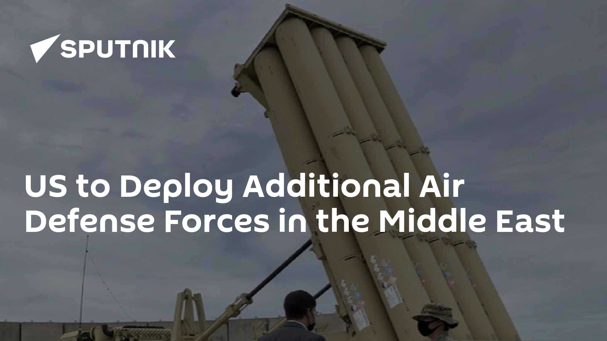 US to Deploy Additional Air Defense Forces in the Middle East - South ...
