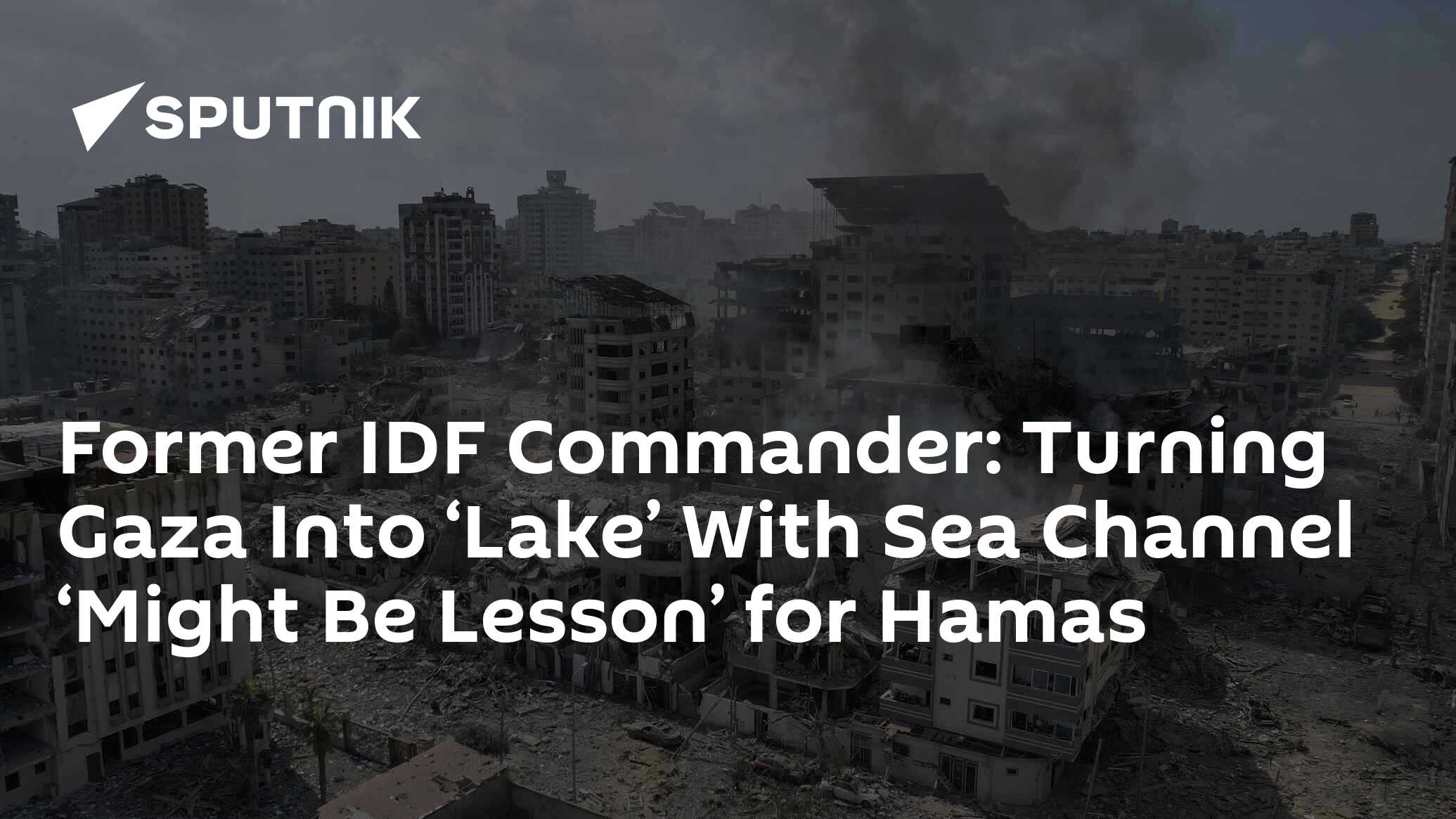 Turning Gaza into ‘Lake’ With Sea Channel ‘Might be Lesson’ for Hamas