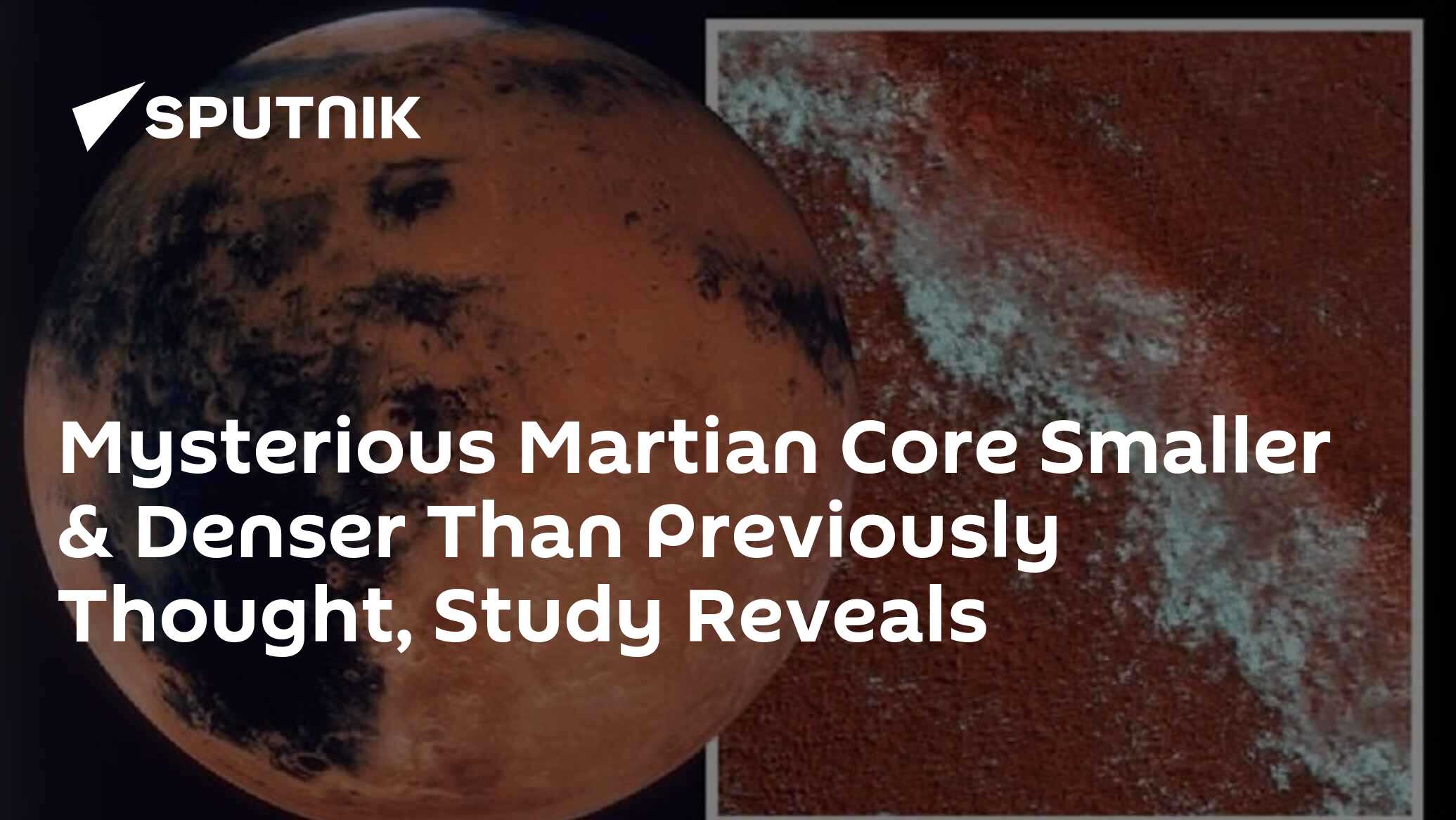 Mysterious Martian Core Smaller & Denser Than Previously Thought, Study ...