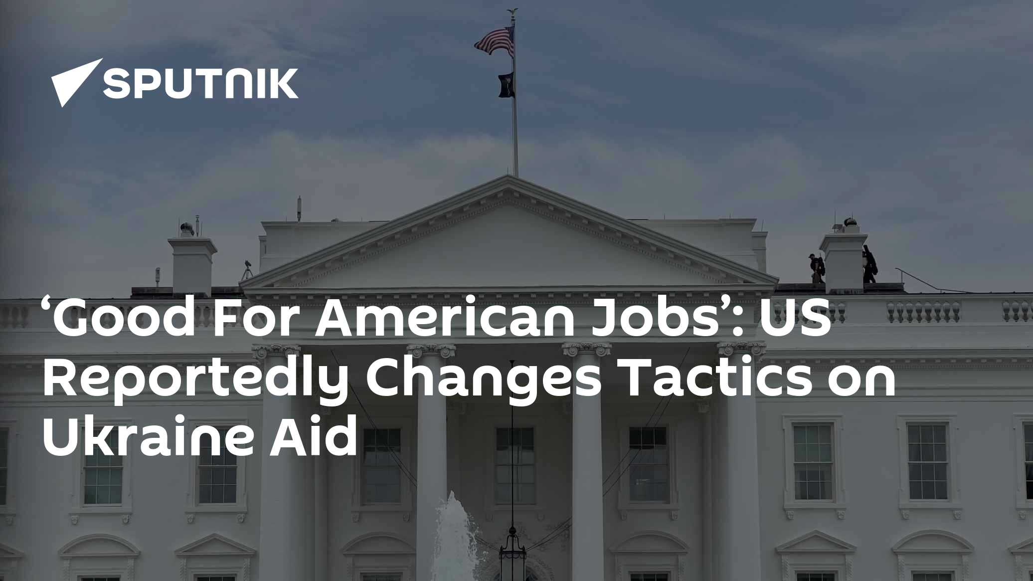 US Reportedly Changes Tactics on Ukraine Aid