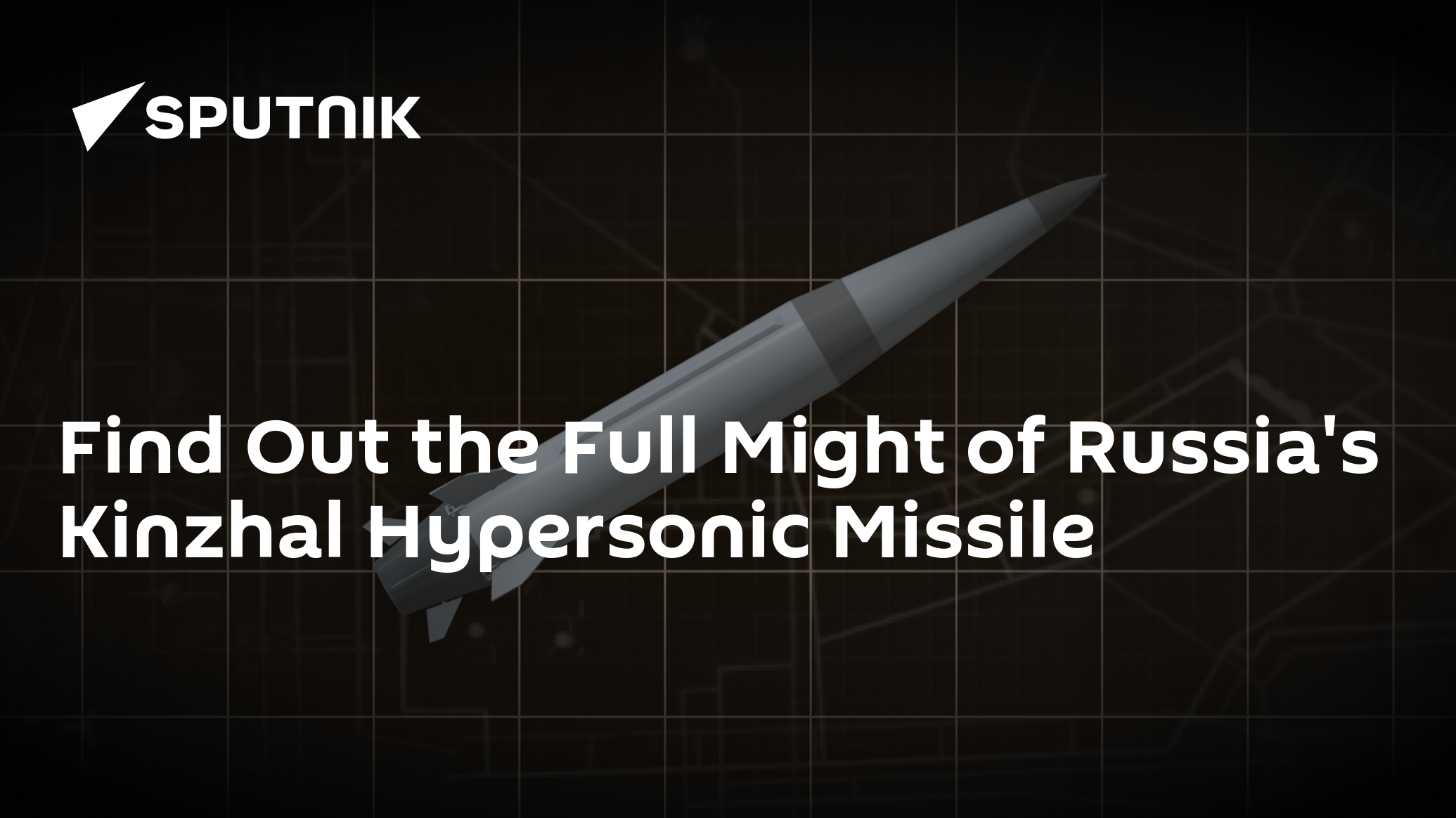 Find Out the Full Might of Russia's Kinzhal Hypersonic Missile