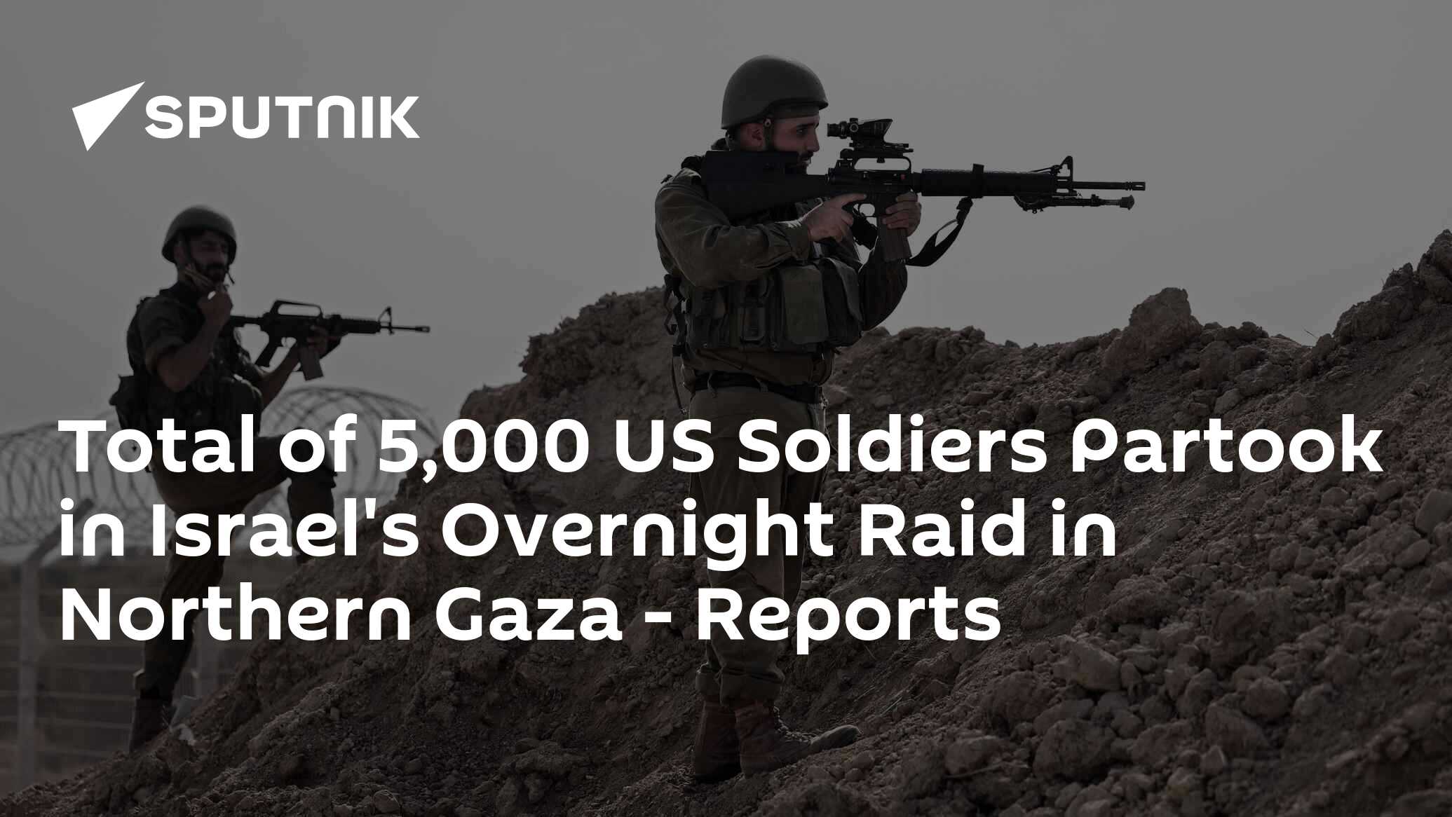 Total of 5,000 US Soldiers Partook in Israel's Overnight Raid in ...