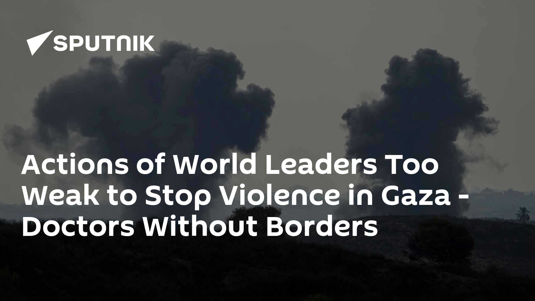 Actions of World Leaders Too Weak to Stop Violence in Gaza - Doctors ...