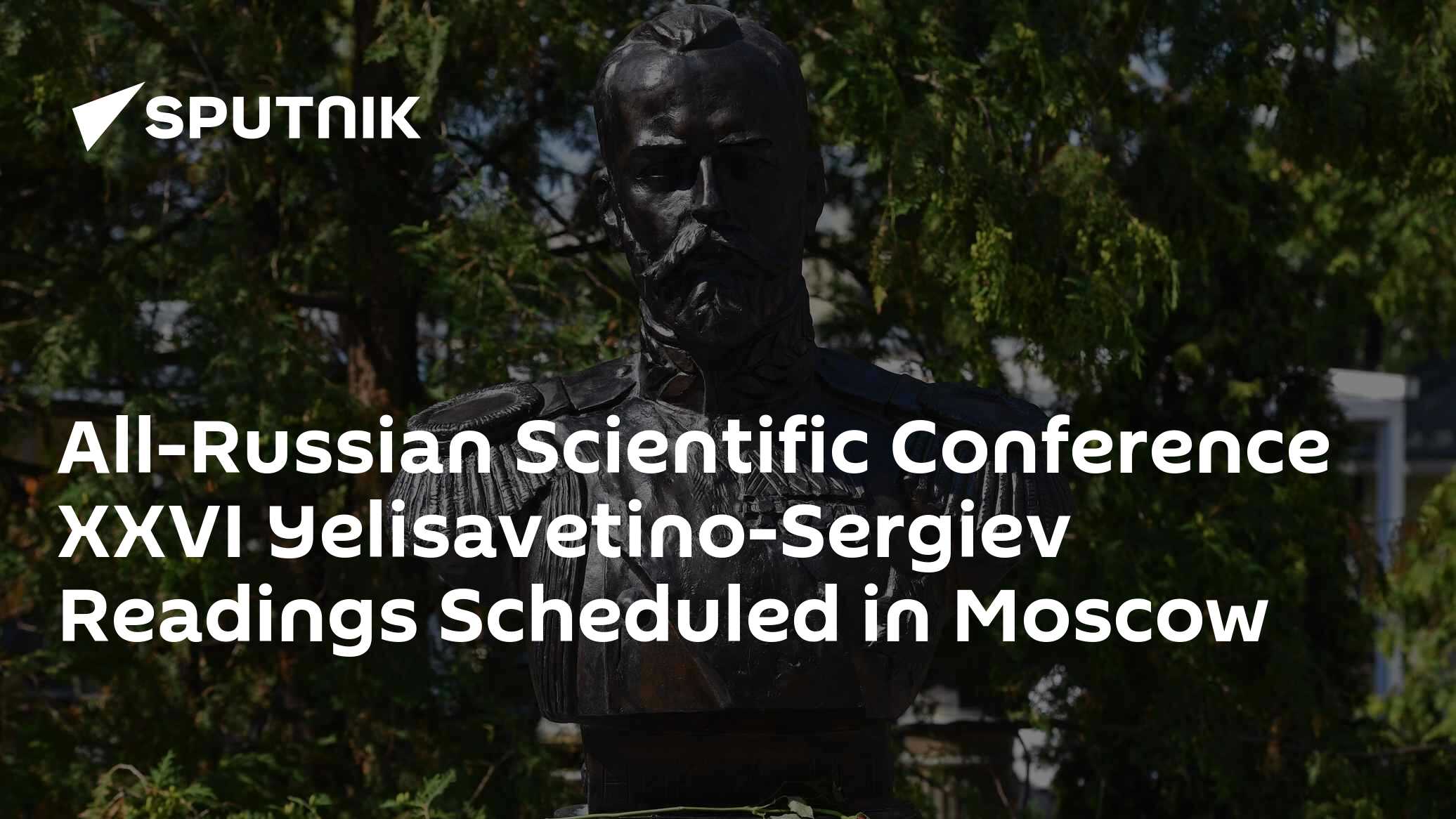 All-Russian Scientific Conference XXVI Yelisavetino-Sergiev Readings