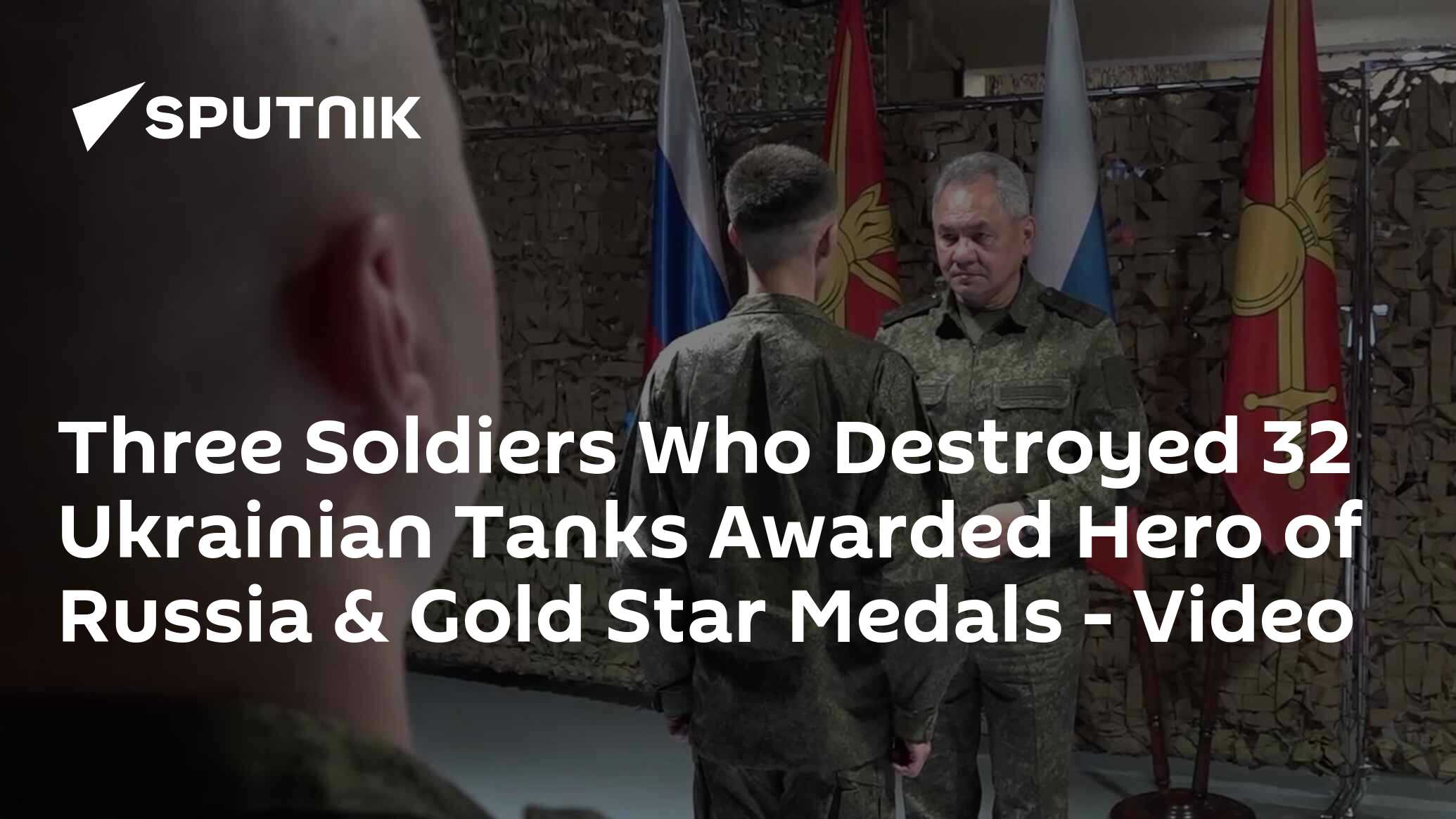 Three Soldiers Who Destroyed 32 Ukrainian Tanks Awarded Hero of Russia ...