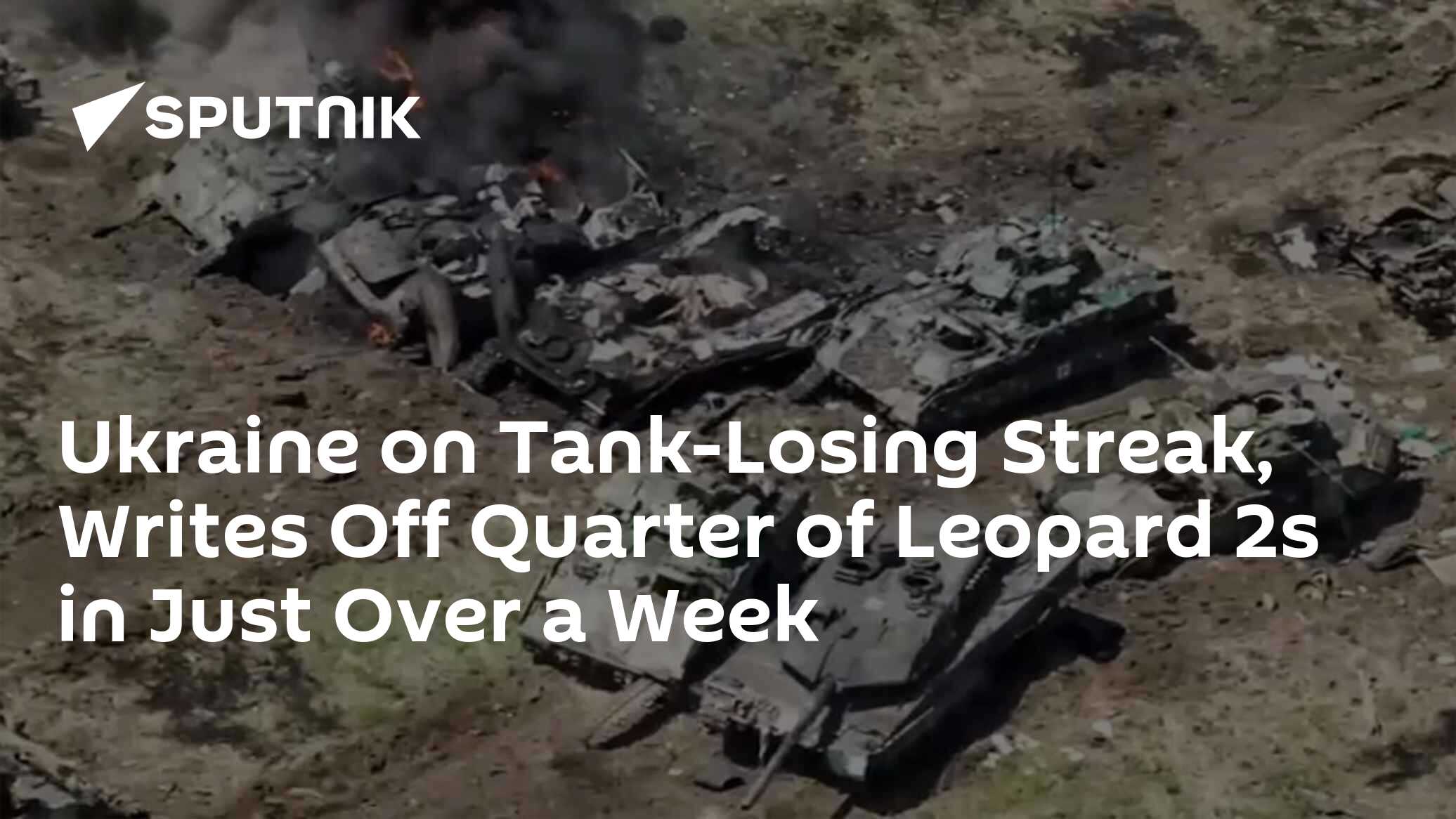 Ukraine on Tank-Loosing Streak, Writes Off Quarter of Leopard 2s in ...