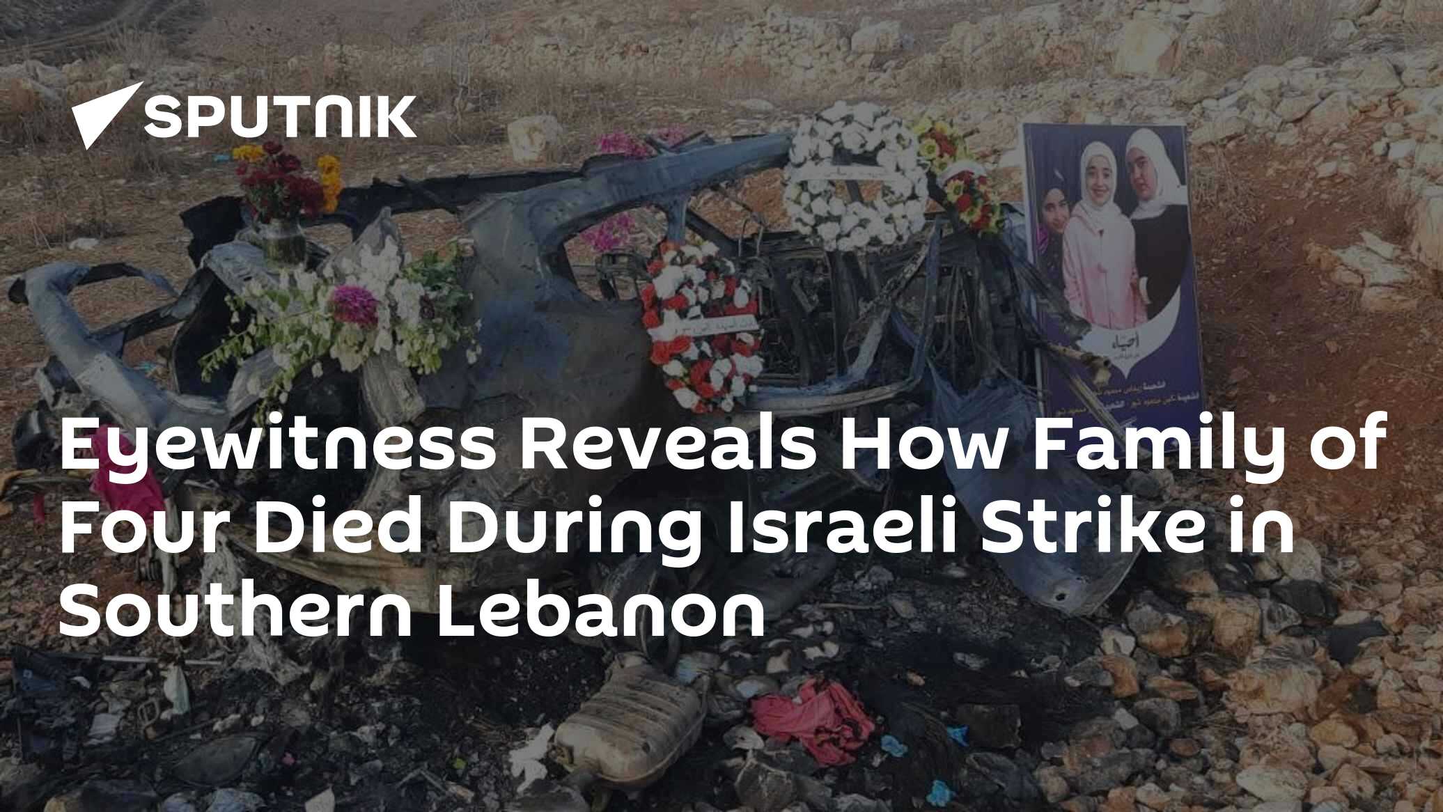 Eyewitness Reveals How Family of Four Died During Israeli Strike in Lebanon