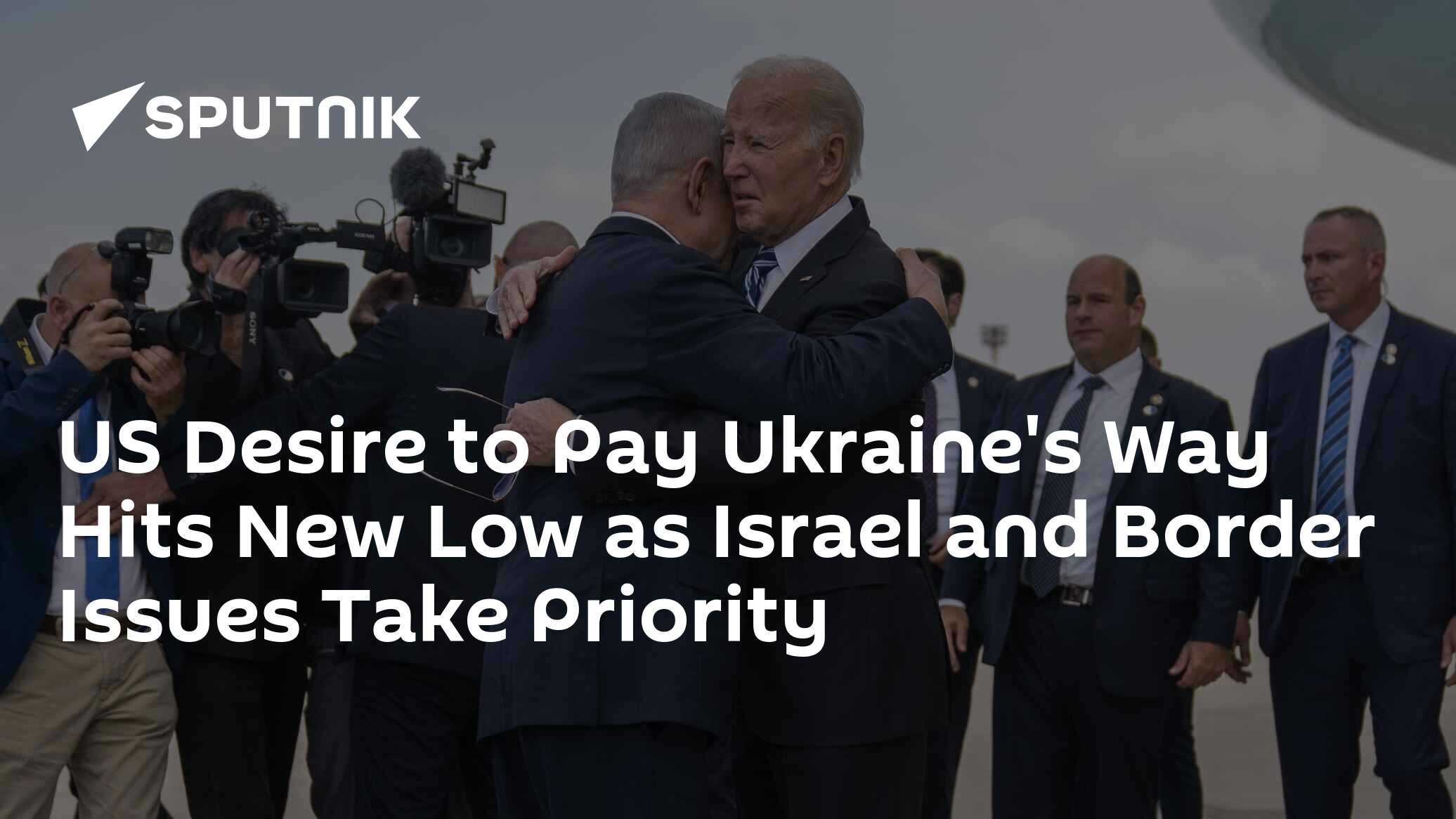 US Desire to Pay Ukraine's Way Hits New Low as Israel and Border Issues ...