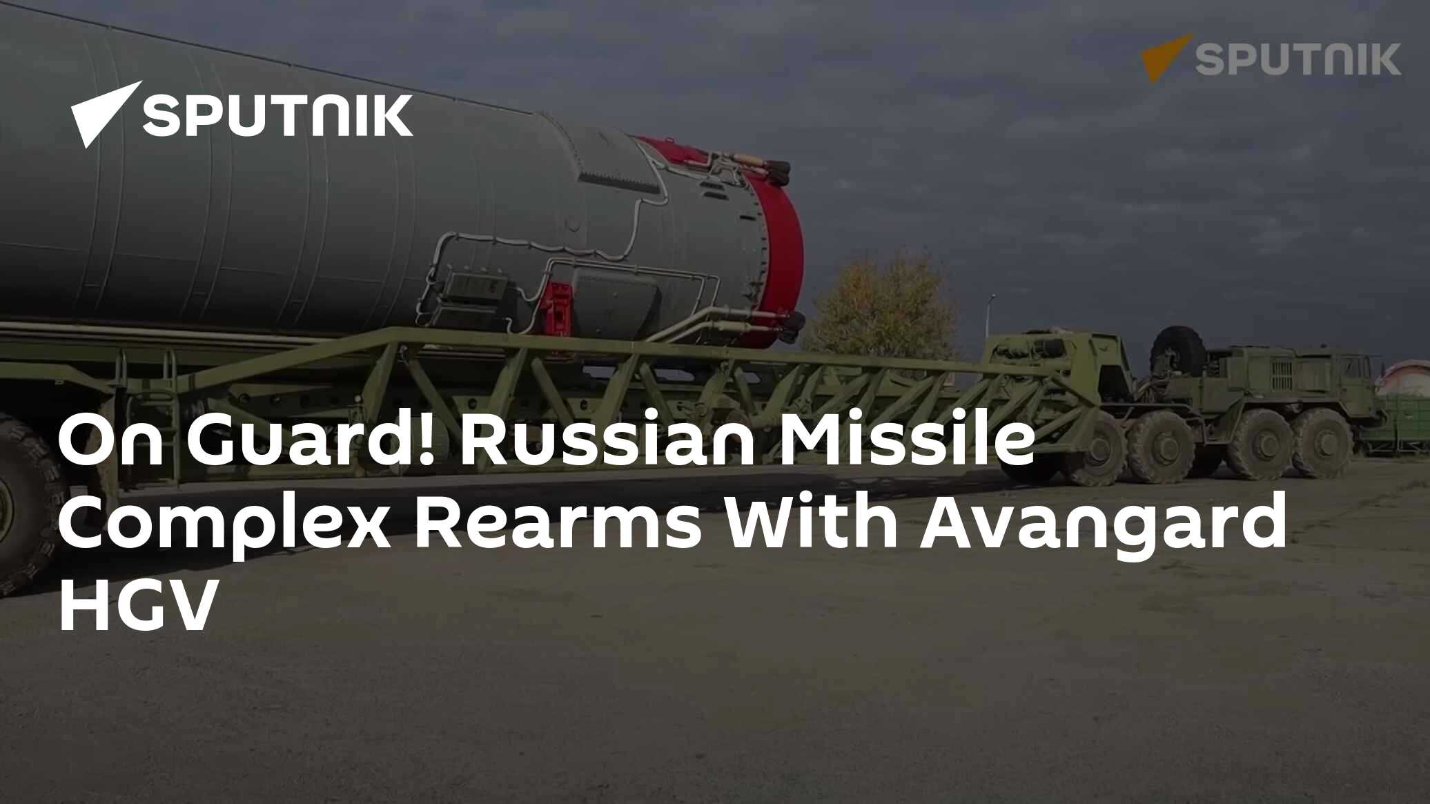On Guard! Russian Missile Complex Rearms With Avangard HGV