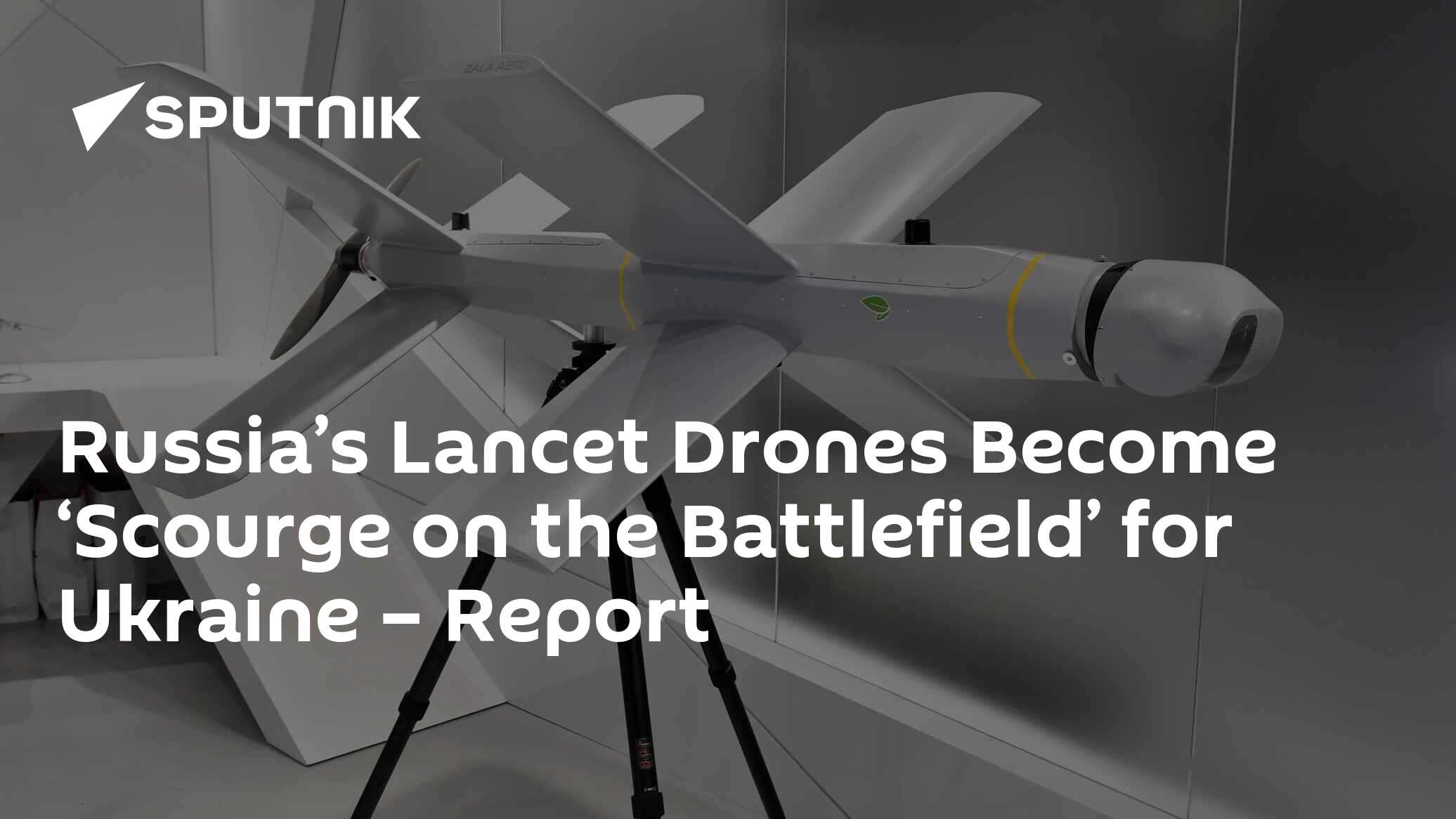 Russia’s Lancet Drones Turn Into ‘Scourge on Battlefield’ for Ukraine ...