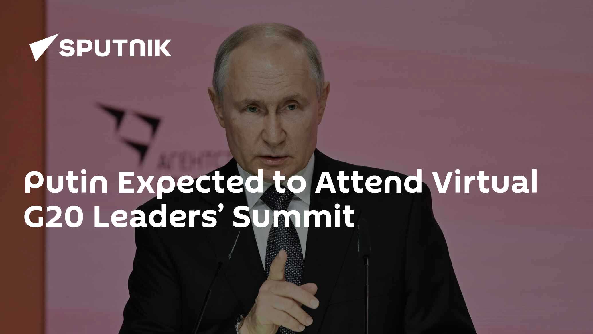 Putin Expected to Attend Virtual G20 Leaders’ Summit
