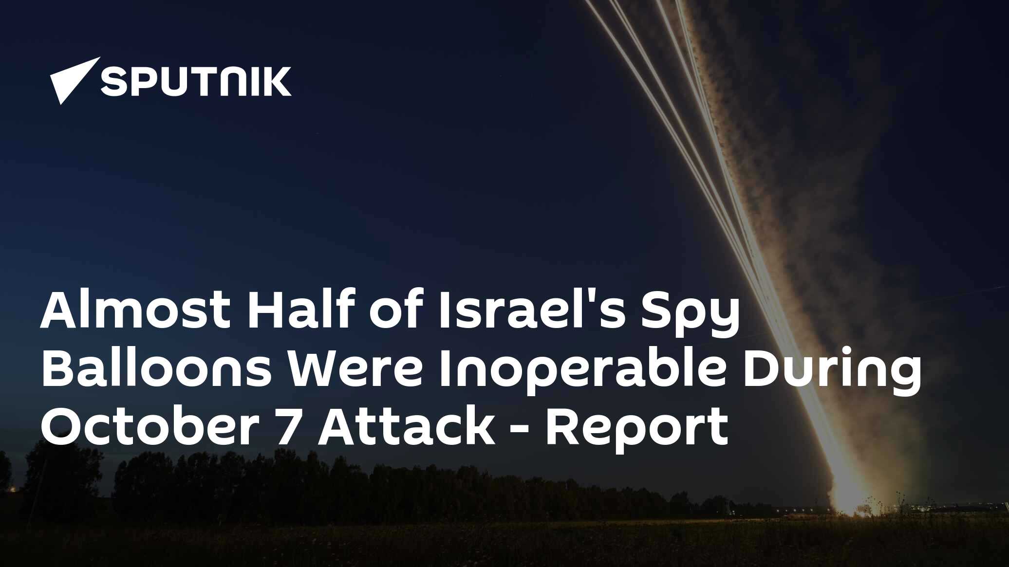 Almost Half of Israel's Spy Balloons Were Inoperable During October 7 ...
